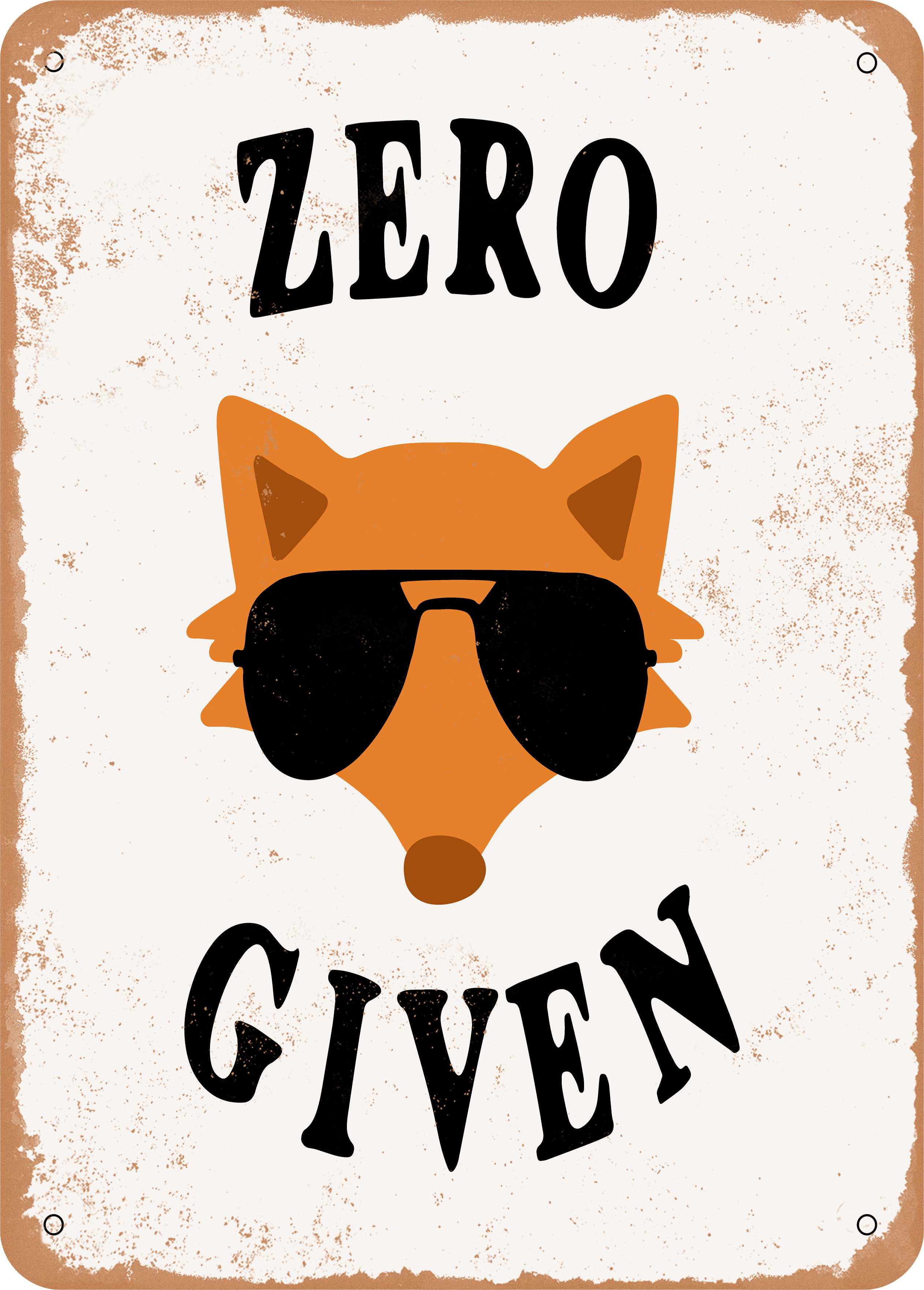 10 x 14 METAL SIGN - Zero Fox Given - 2 - Vintage Rusty Look - Walmart.com