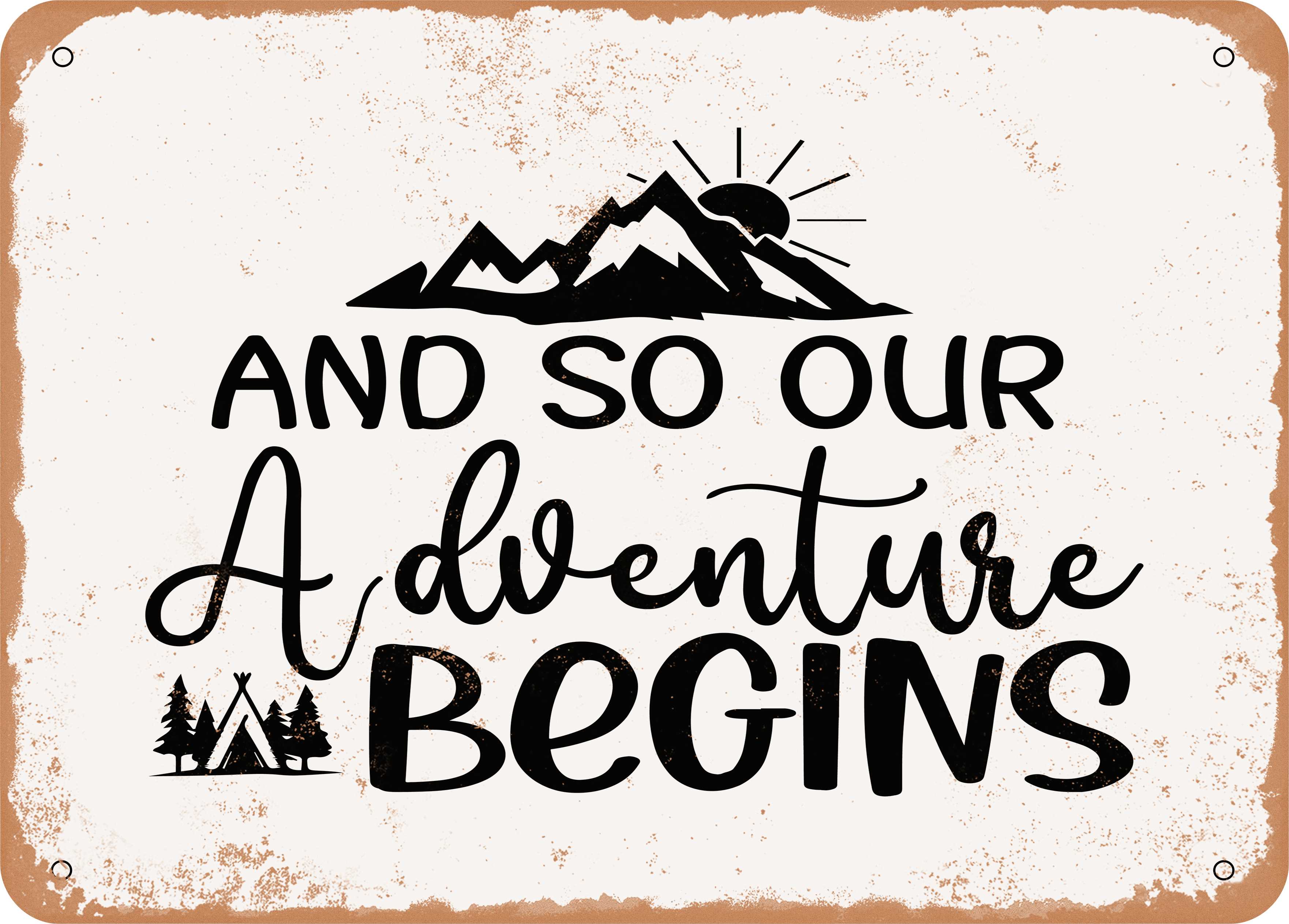 10 x 14 METAL SIGN - and So Our Adventure Begins - 2 - Vintage Rusty ...