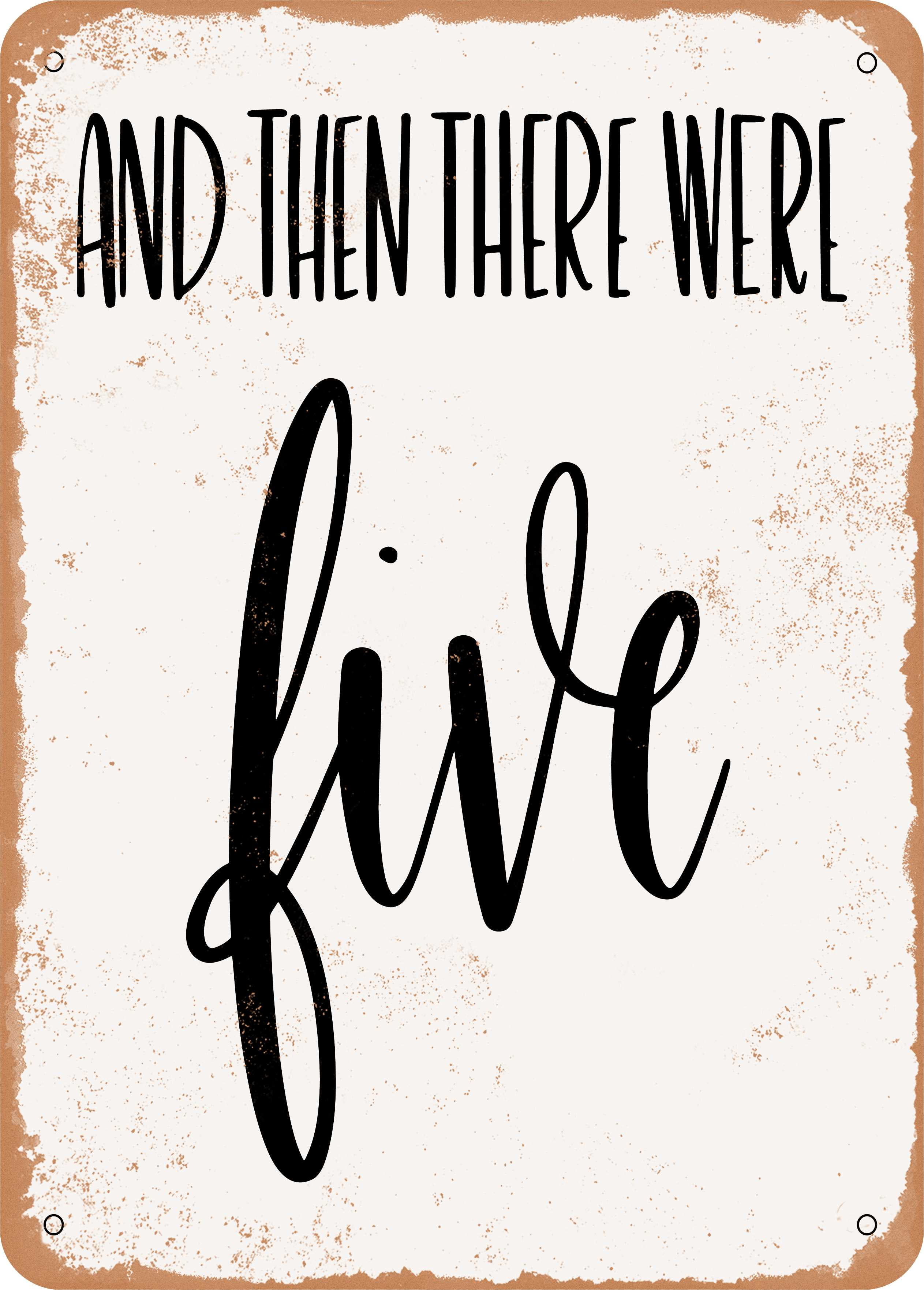 10 x 14 METAL SIGN - and then there Were Five - Vintage Rusty Look ...