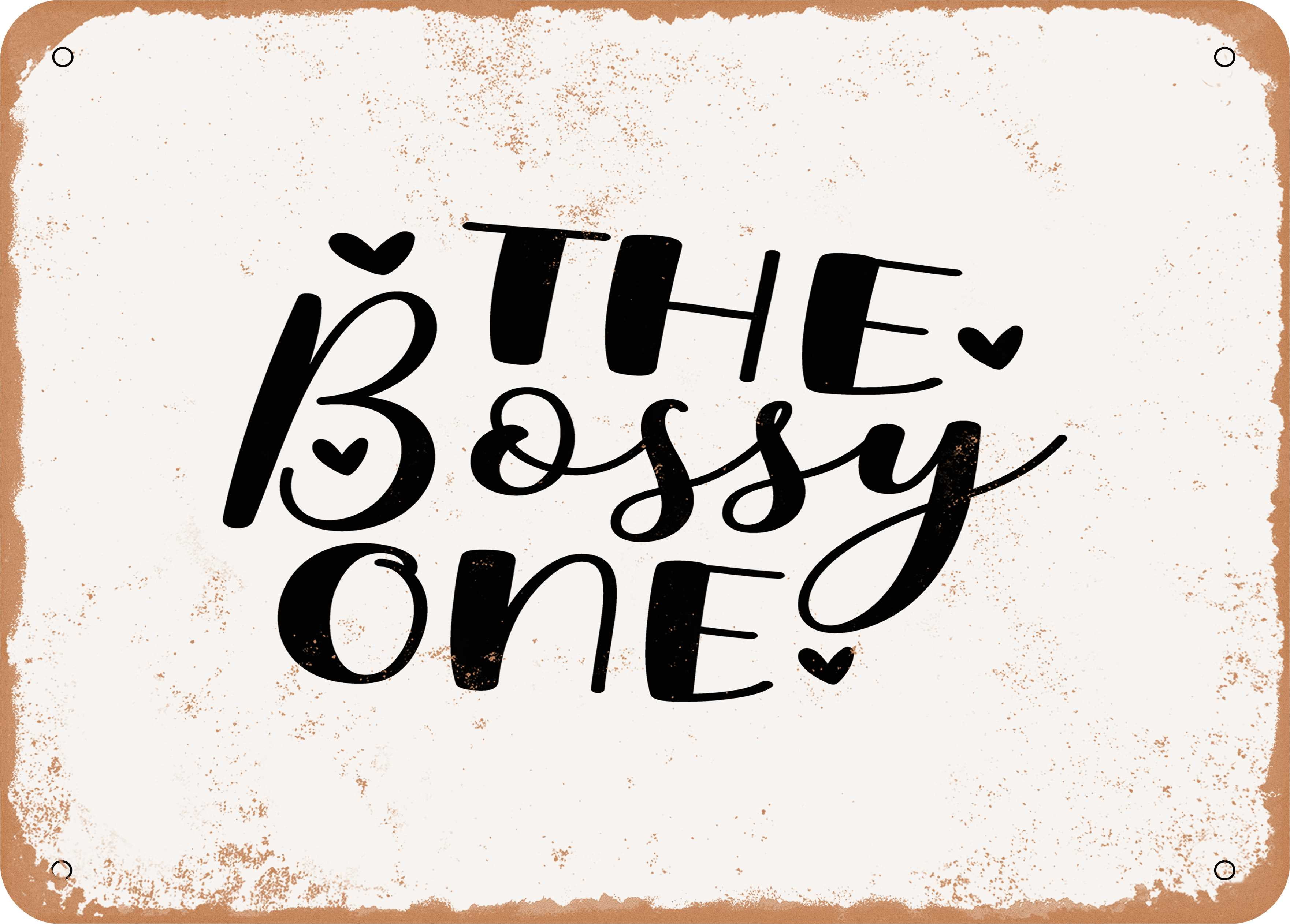 10 x 14 METAL SIGN - the Bossy One - Vintage Rusty Look - Walmart.com