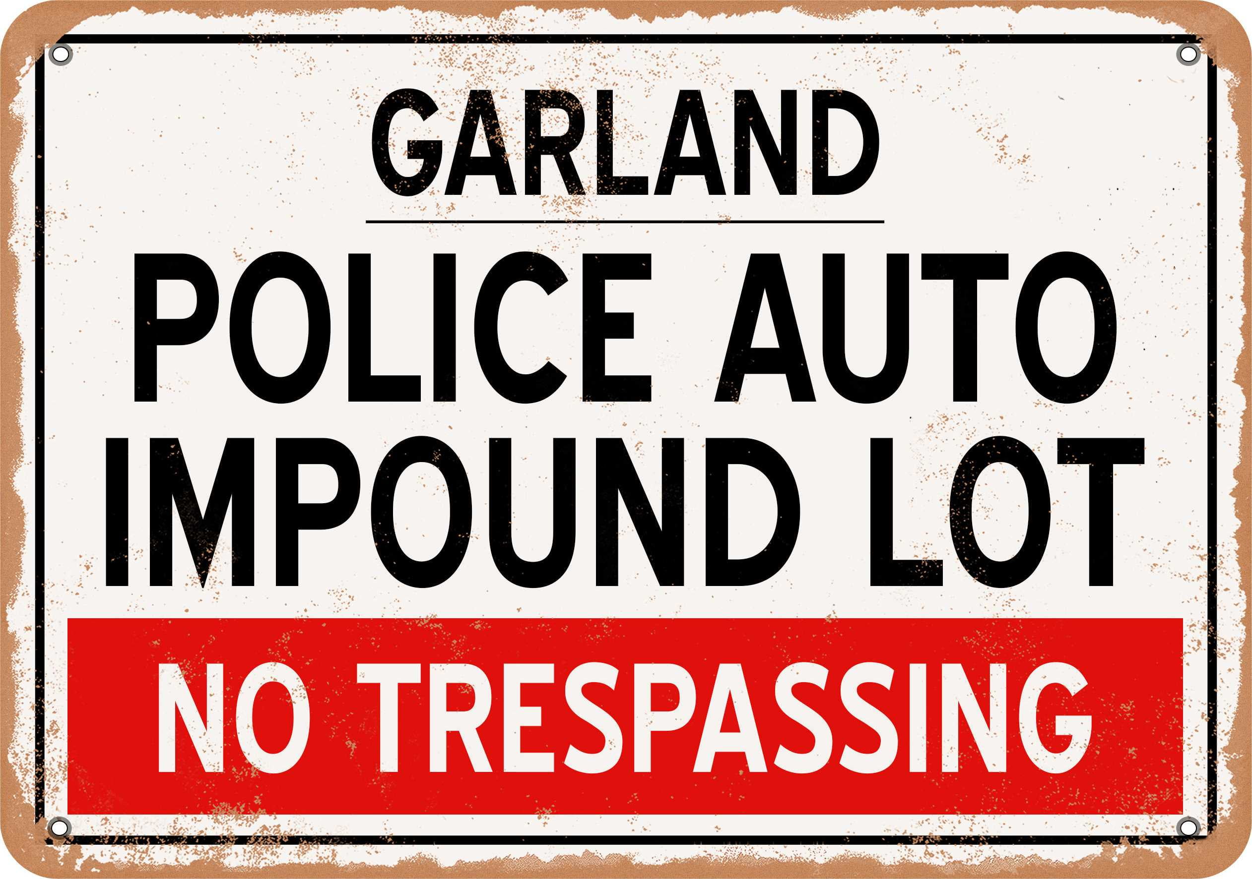 10 x 14 Metal Sign - Auto Impound Lot of Garland Reproduction - Vintage ...