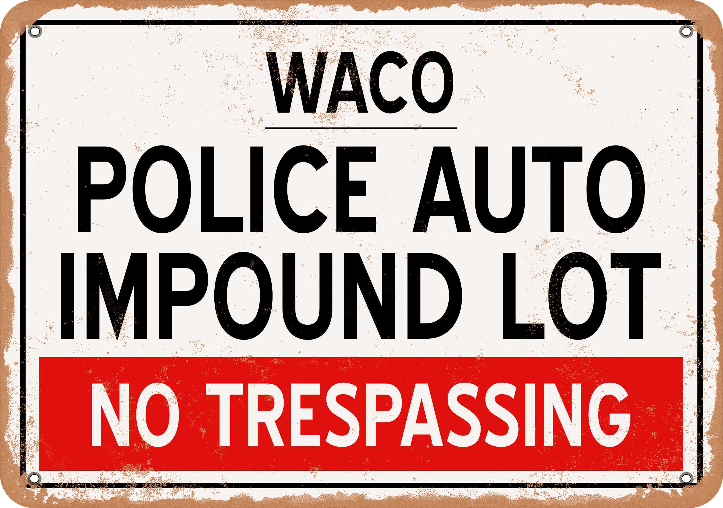 10 x 14 Metal Sign - Auto Impound Lot of Waco Reproduction - Vintage ...