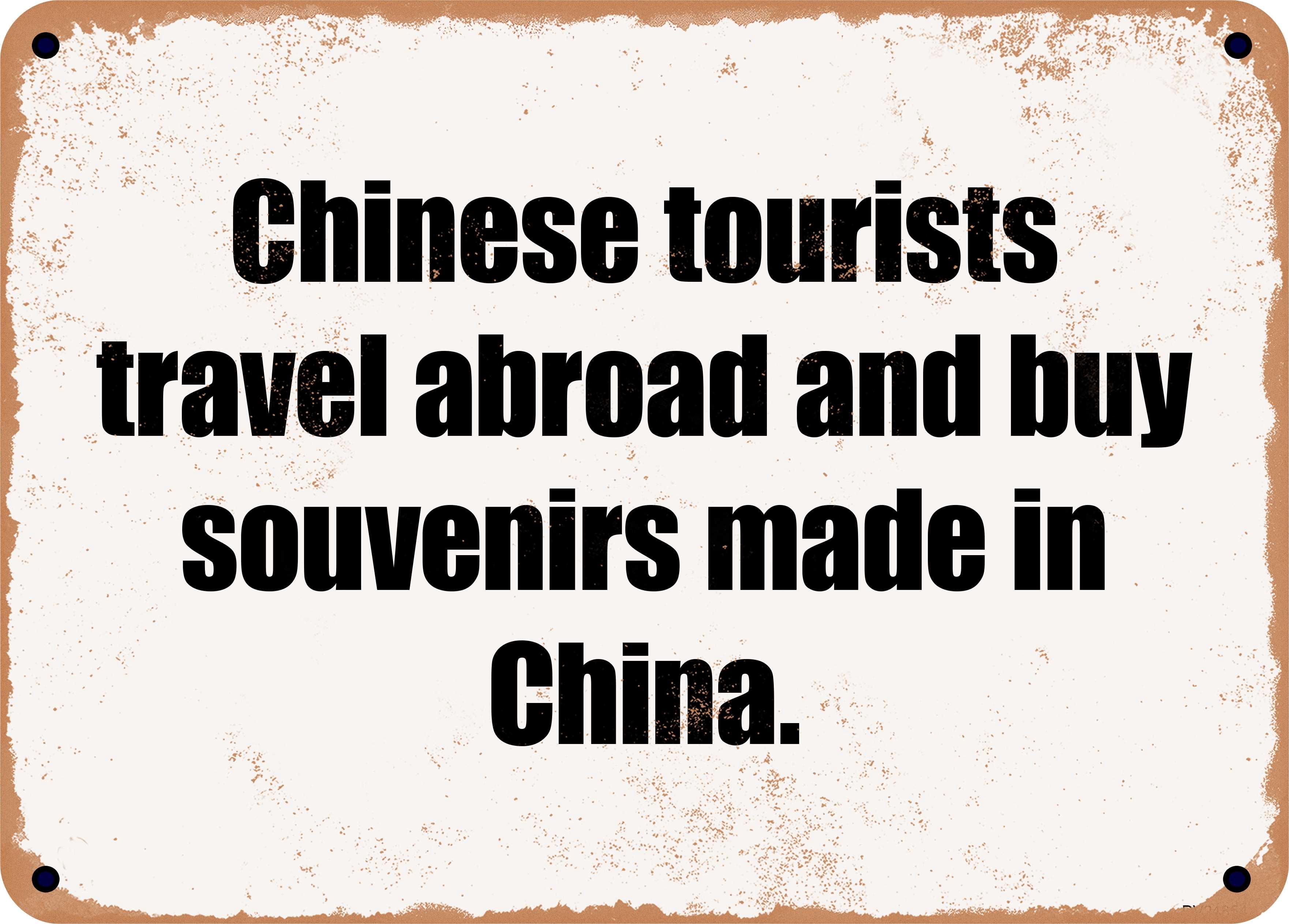 10 x 14 Metal Sign - Chinese tourists travel abroad and buy souvenirs ...