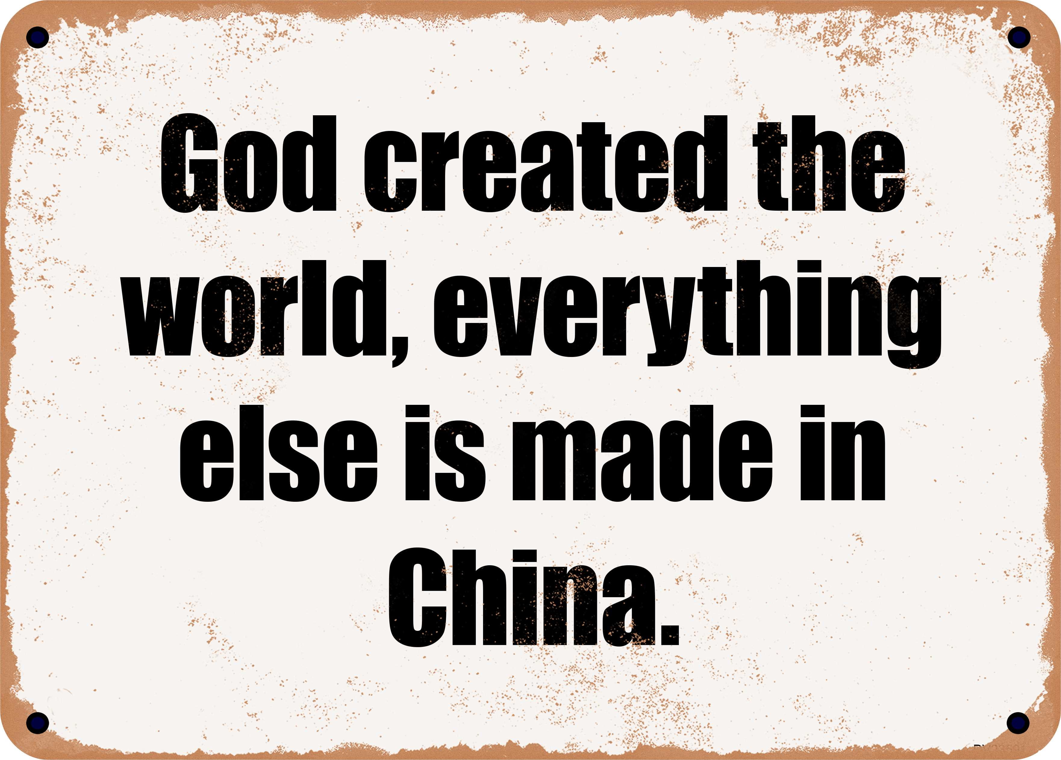 10 x 14 Metal Sign - God created the world, everything else is made in ...