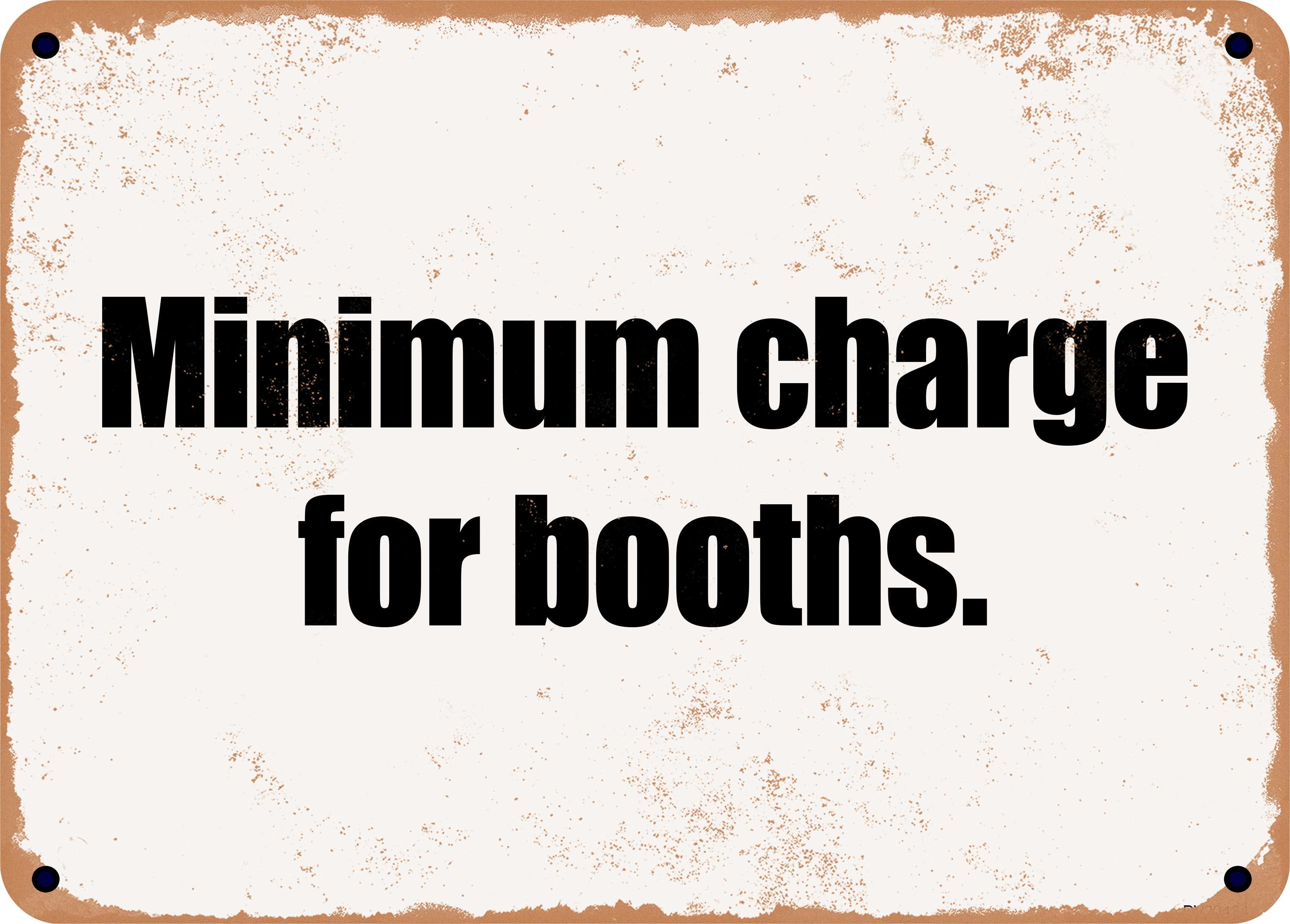 10 x 14 Metal Sign - Minimum charge for booths. - Rusty Vintage Look ...