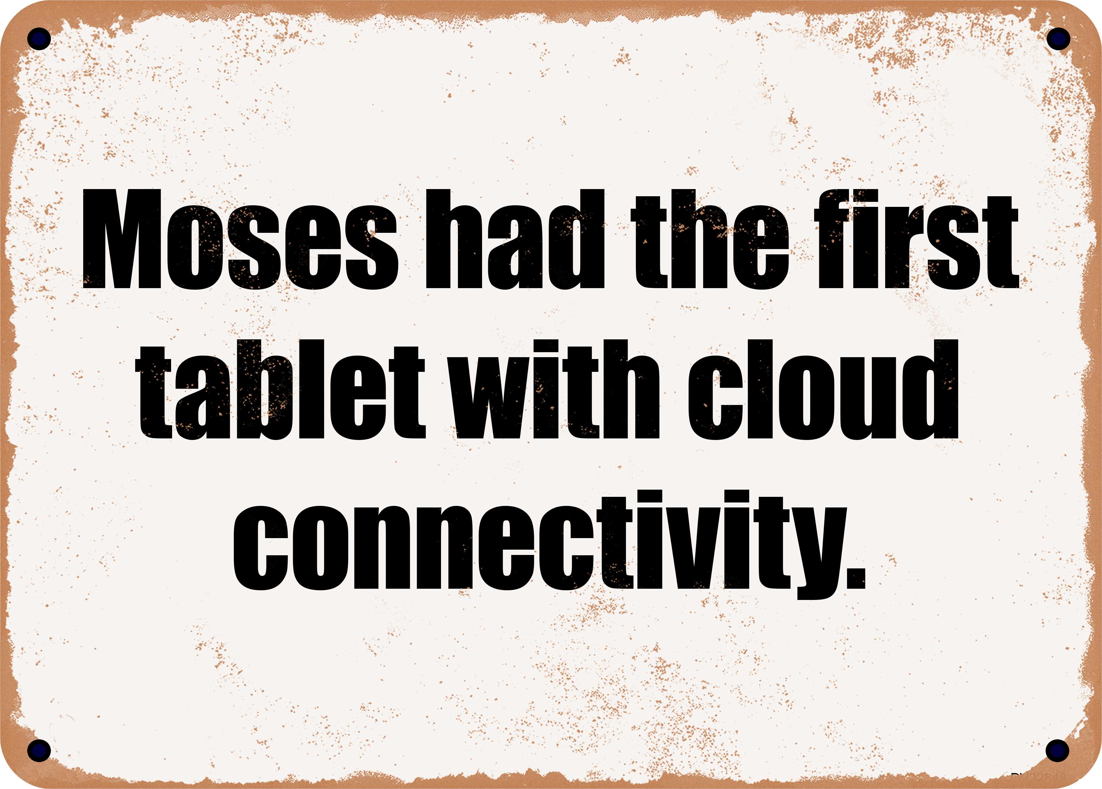 10 x 14 Metal Sign - Moses had the first tablet with cloud connectivity ...