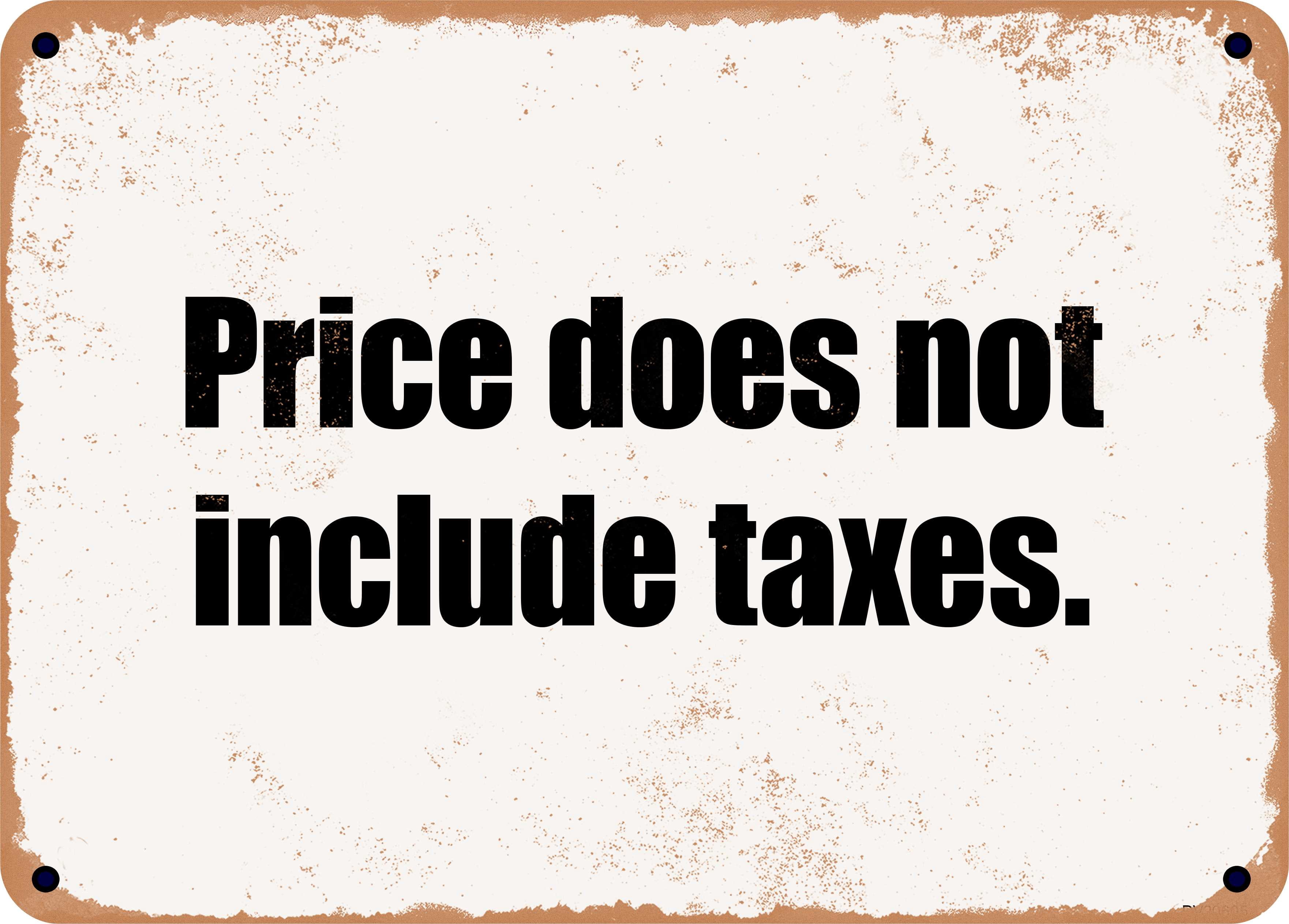 10 x 14 Metal Sign - Price does not include taxes. - Rusty Vintage Look ...