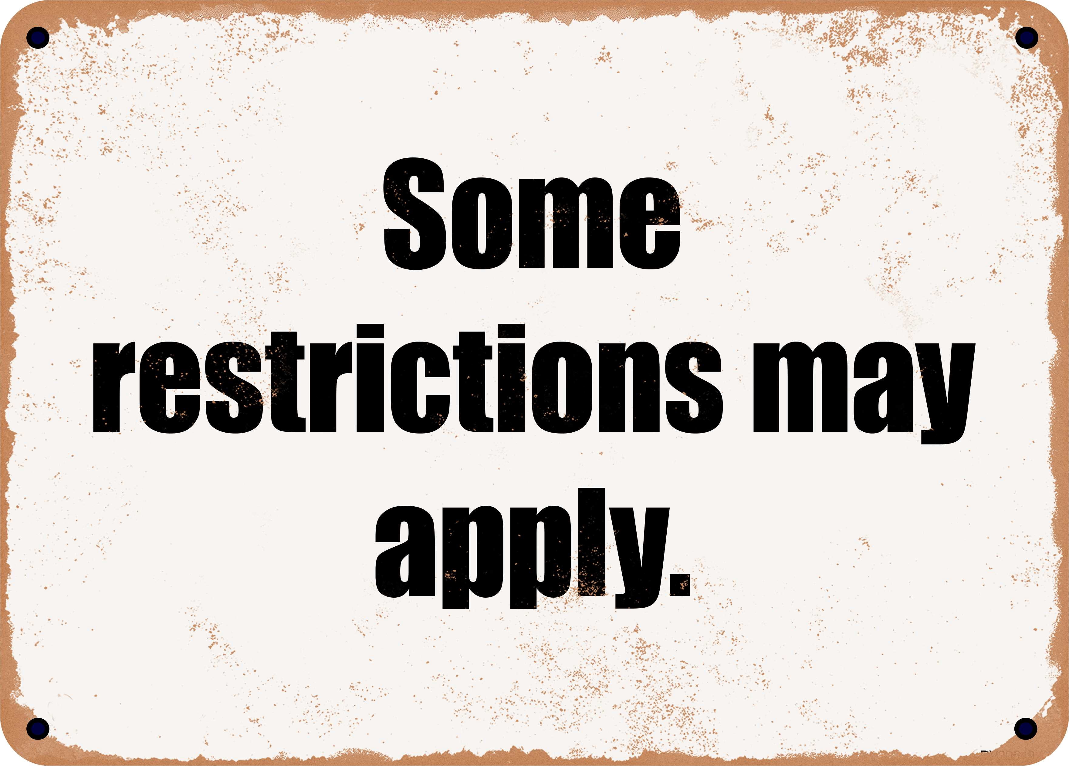 10 x 14 Metal Sign - Some restrictions may apply. - Rusty Vintage Look ...