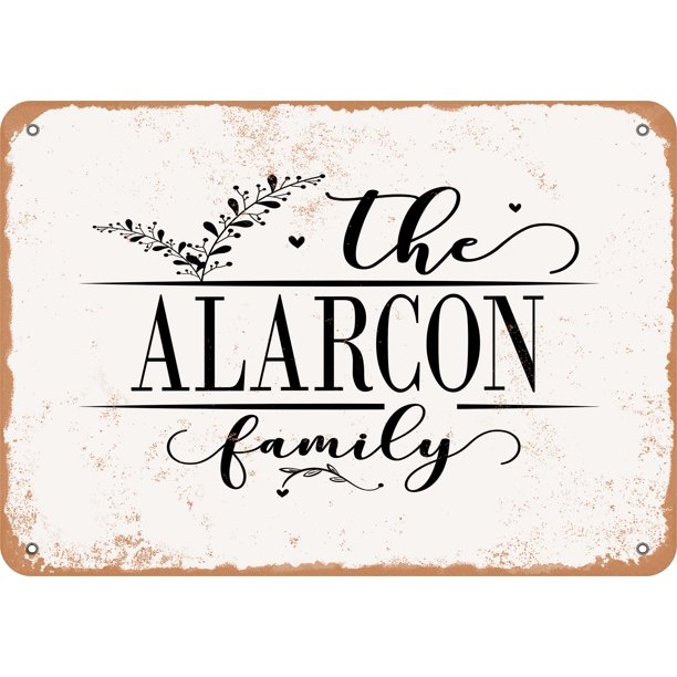 10 x 14 Metal Sign - The Alarcon Family (Style 2) - Vintage Rusty Look ...