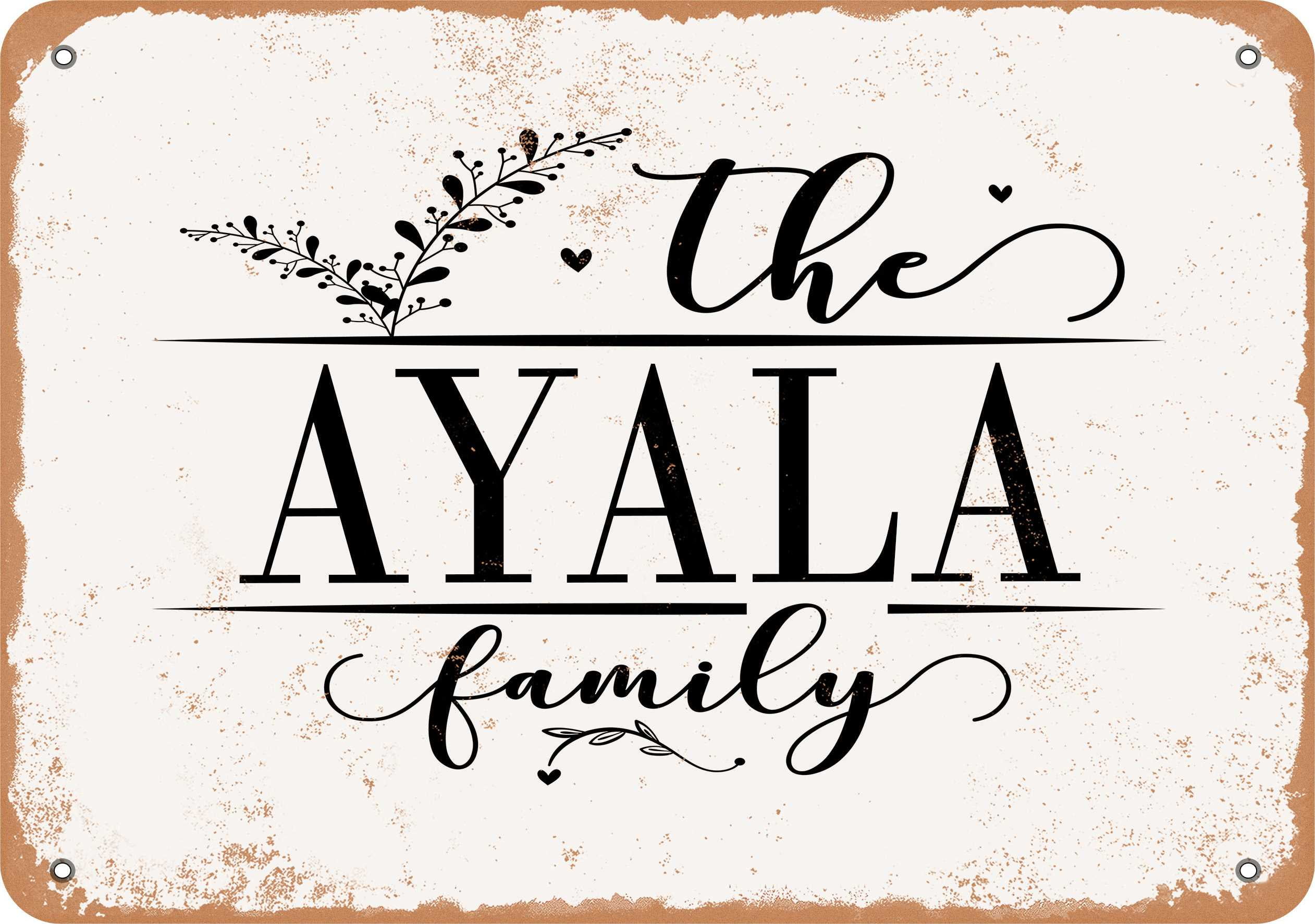 10 x 14 Metal Sign - The Ayala Family (Style 2) - Vintage Rusty Look ...