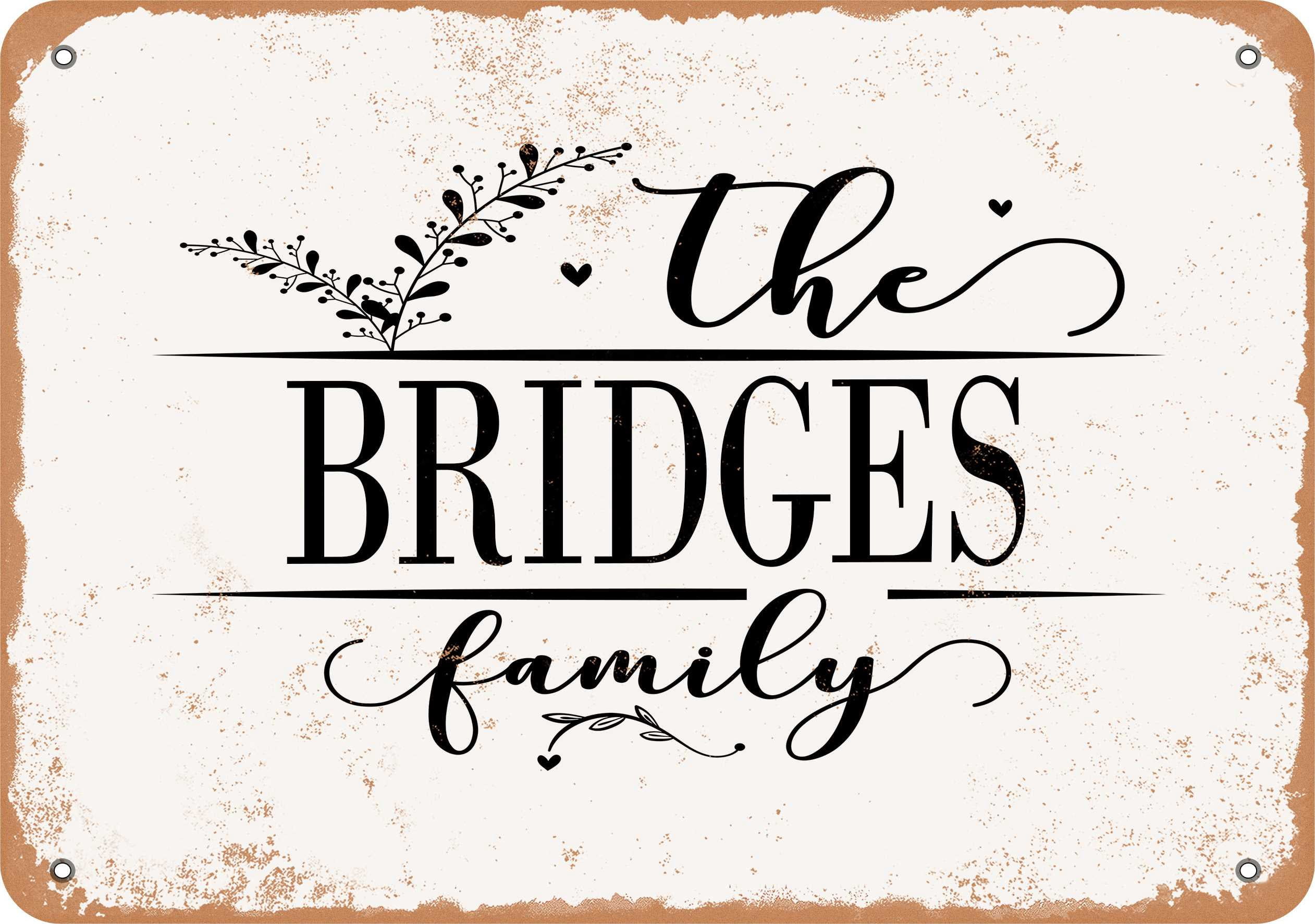 10 x 14 Metal Sign - The Bridges Family (Style 2) - Vintage Rusty Look ...