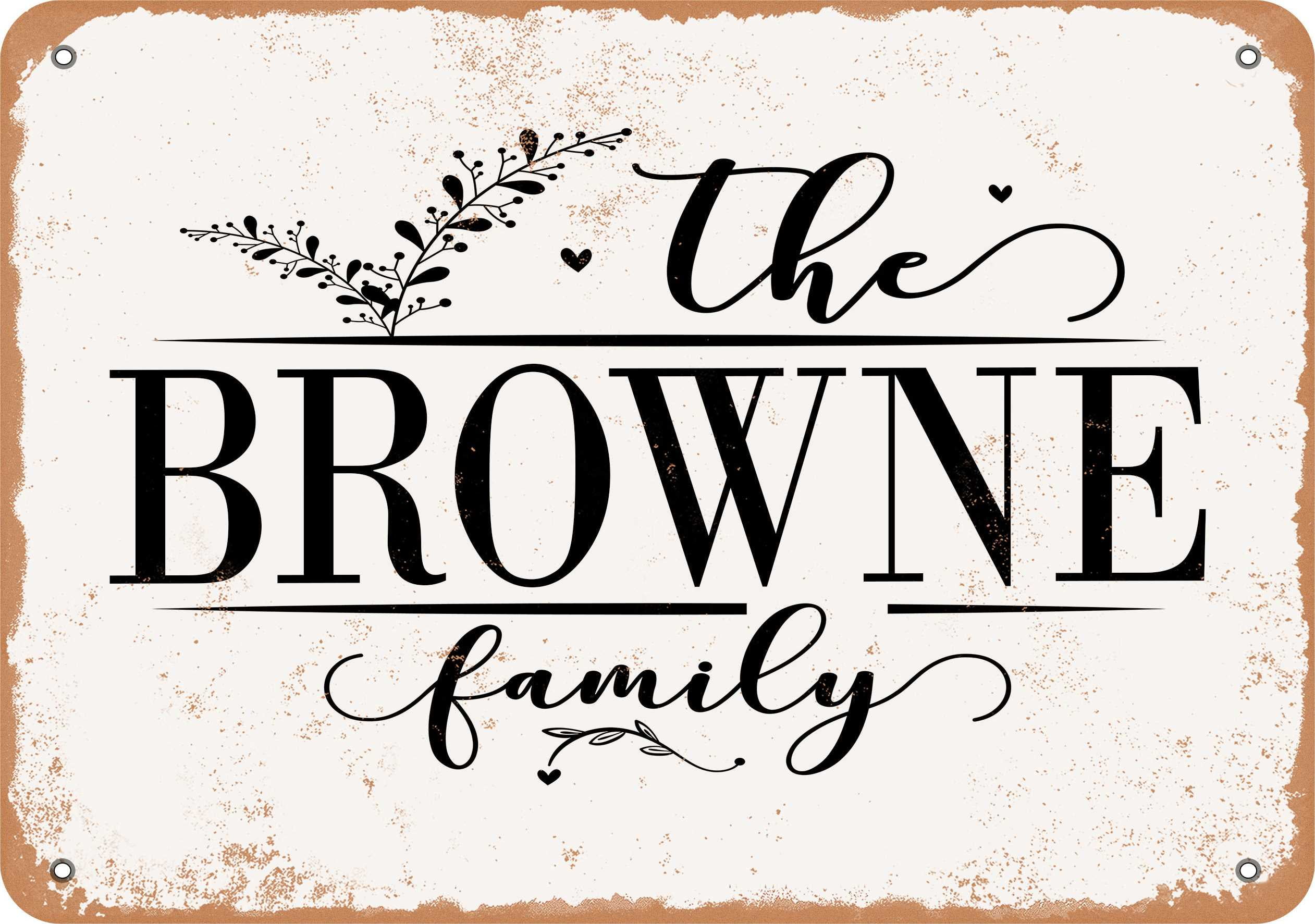 10 x 14 Metal Sign - The Browne Family (Style 2) - Vintage Rusty Look ...