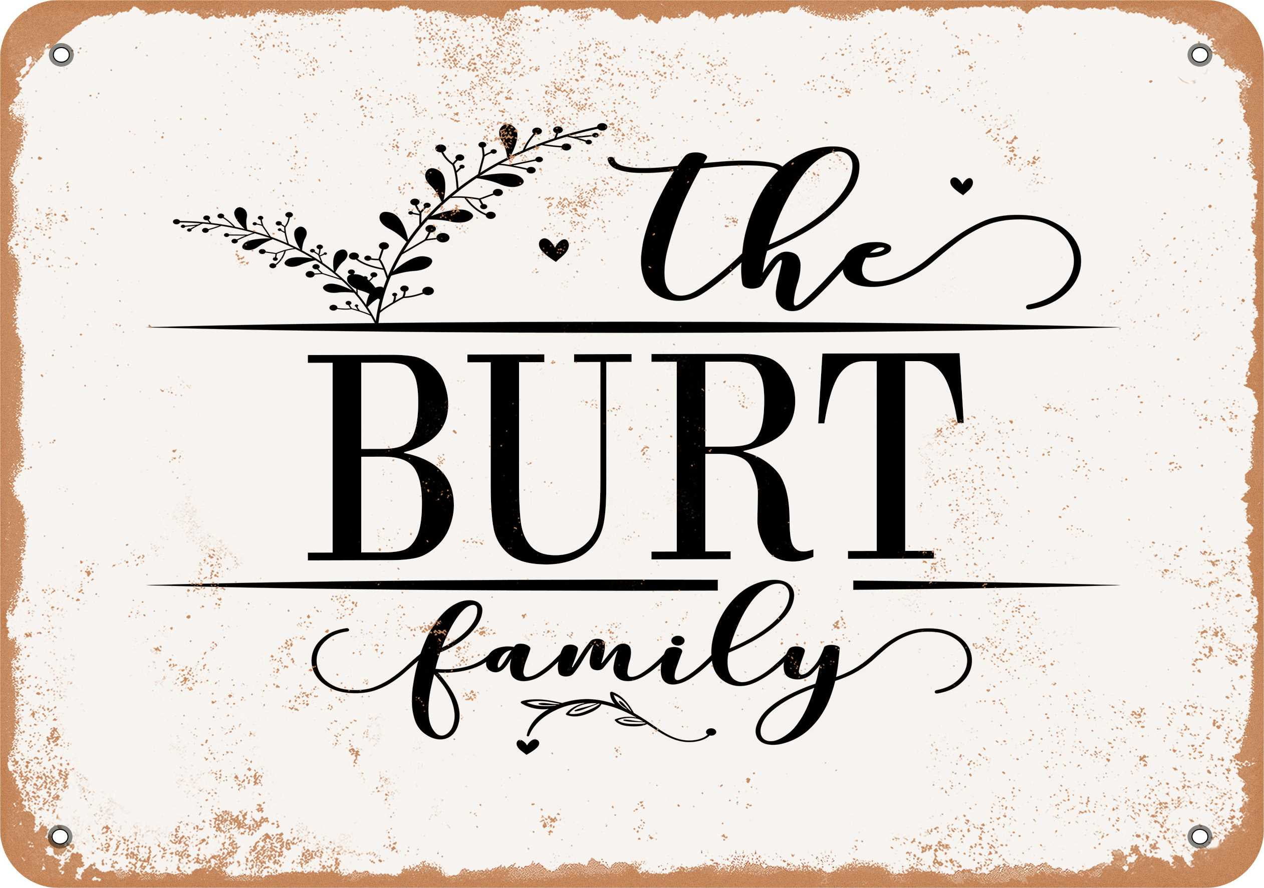 10 x 14 Metal Sign - The Burt Family (Style 2) - Vintage Rusty Look ...