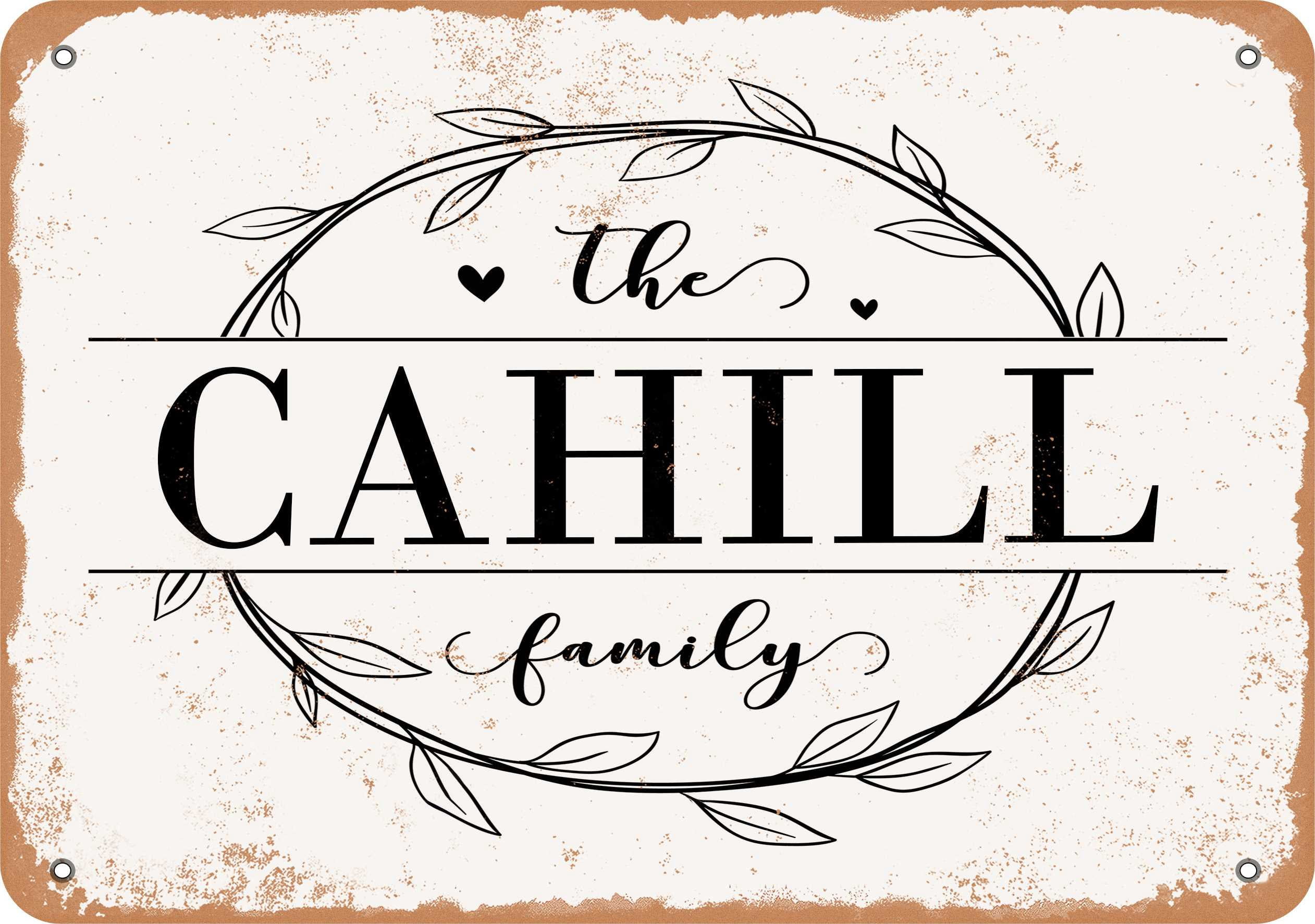 10 x 14 Metal Sign - The Cahill Family (Style 1) - Vintage Rusty Look ...