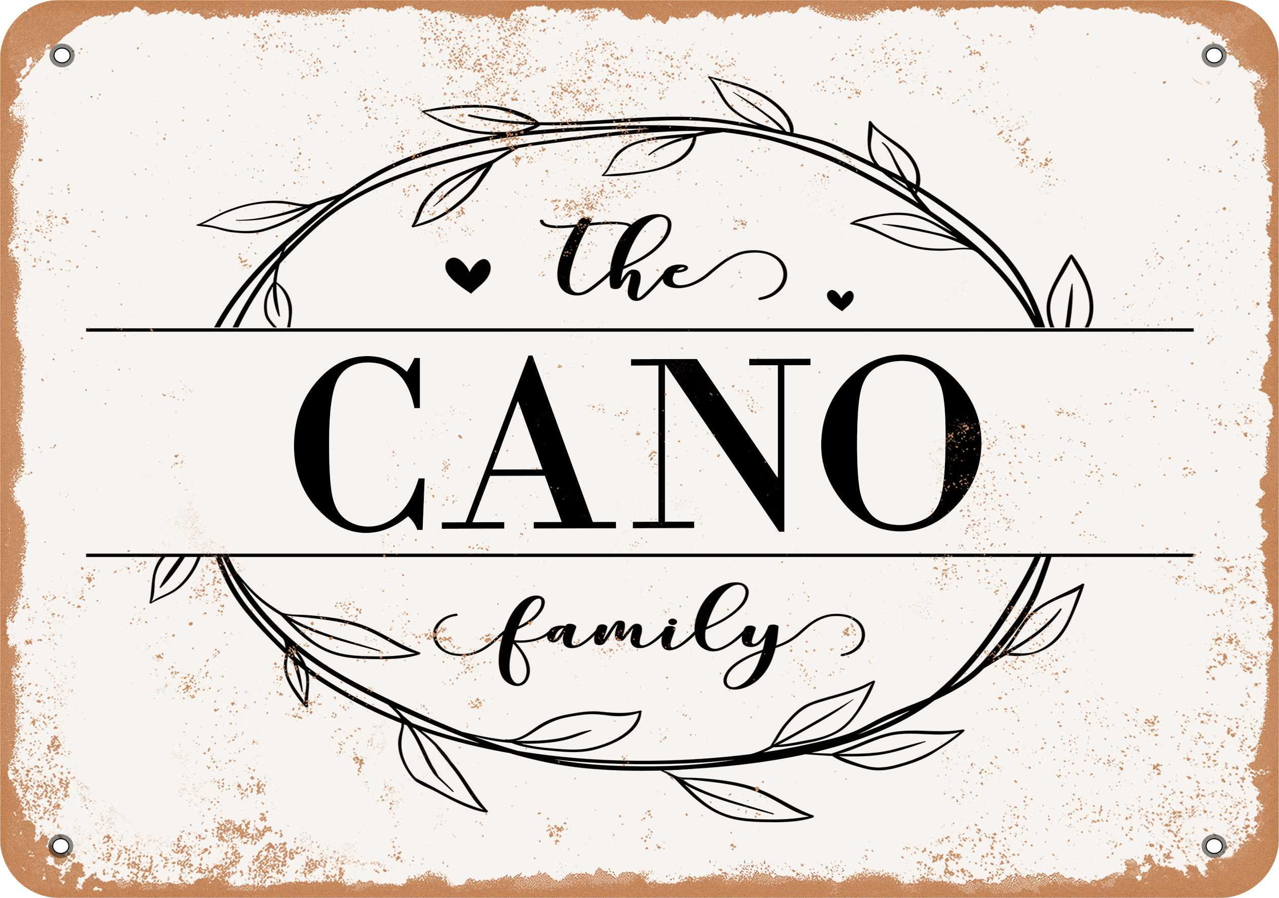 10 x 14 Metal Sign - The Cano Family (Style 1) - Vintage Rusty Look ...