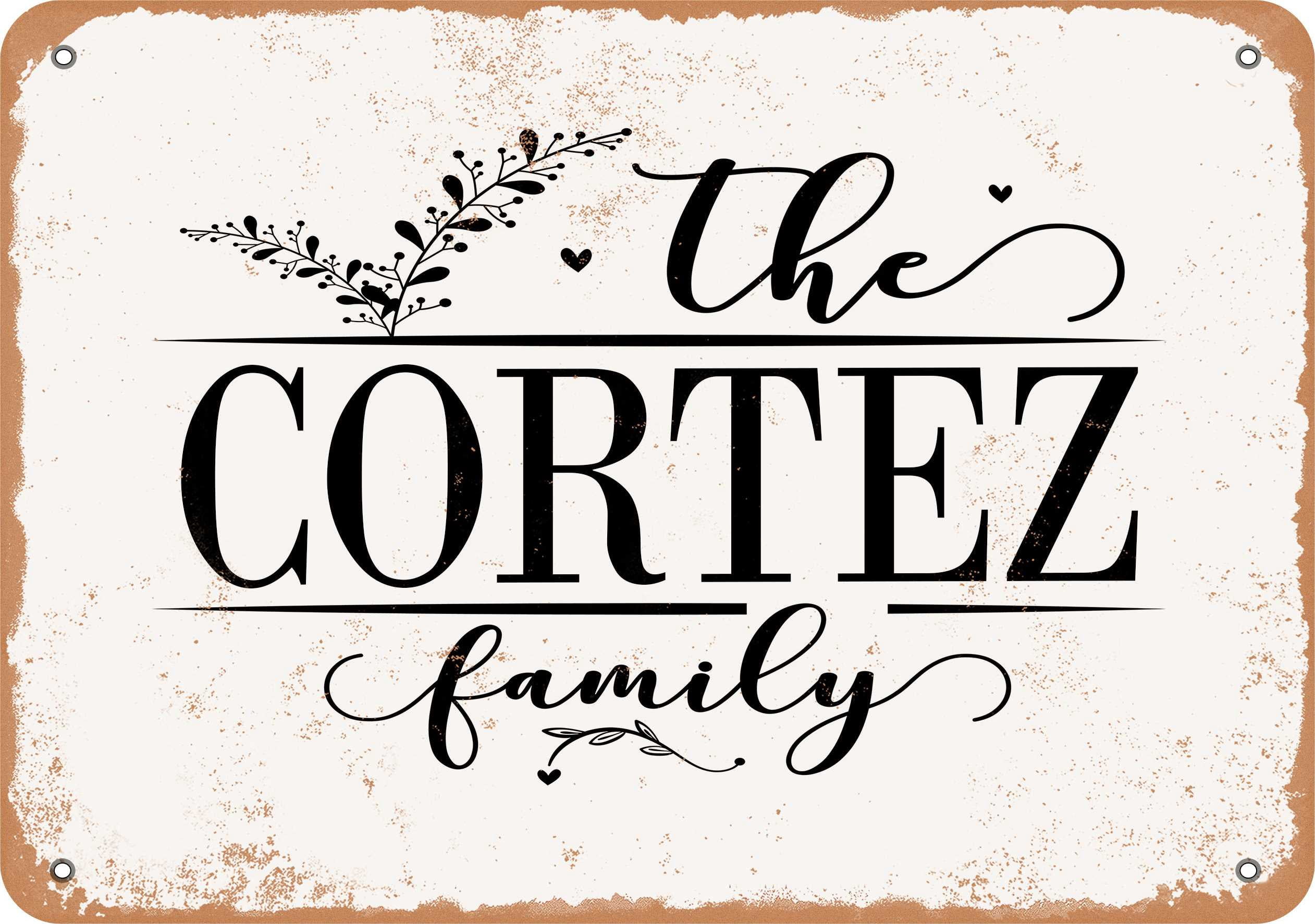 10 x 14 Metal Sign - The Cortez Family (Style 2) - Vintage Rusty Look ...