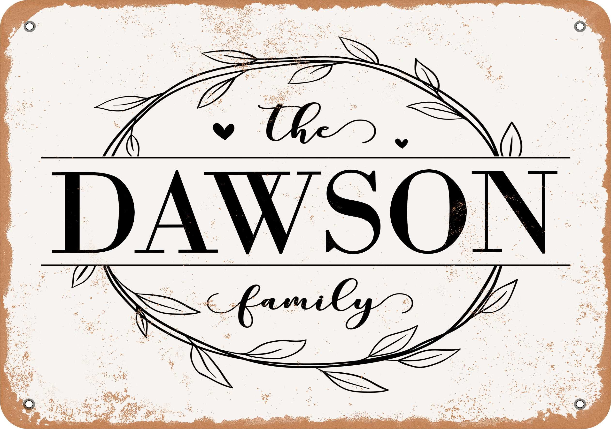 10 x 14 Metal Sign - The Dawson Family (Style 1) - Vintage Rusty Look ...