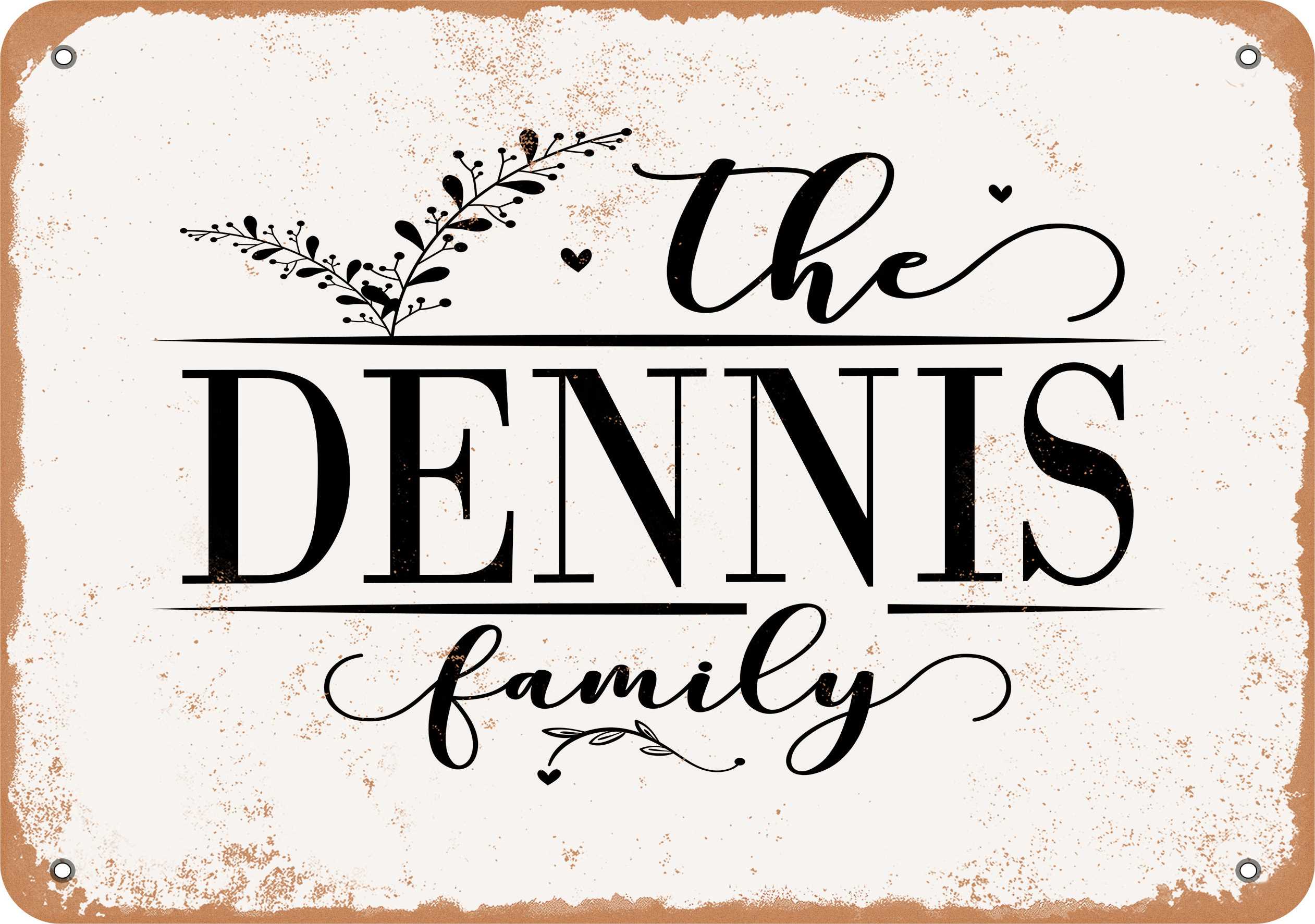 10 x 14 Metal Sign - The Dennis Family (Style 2) - Vintage Rusty Look ...