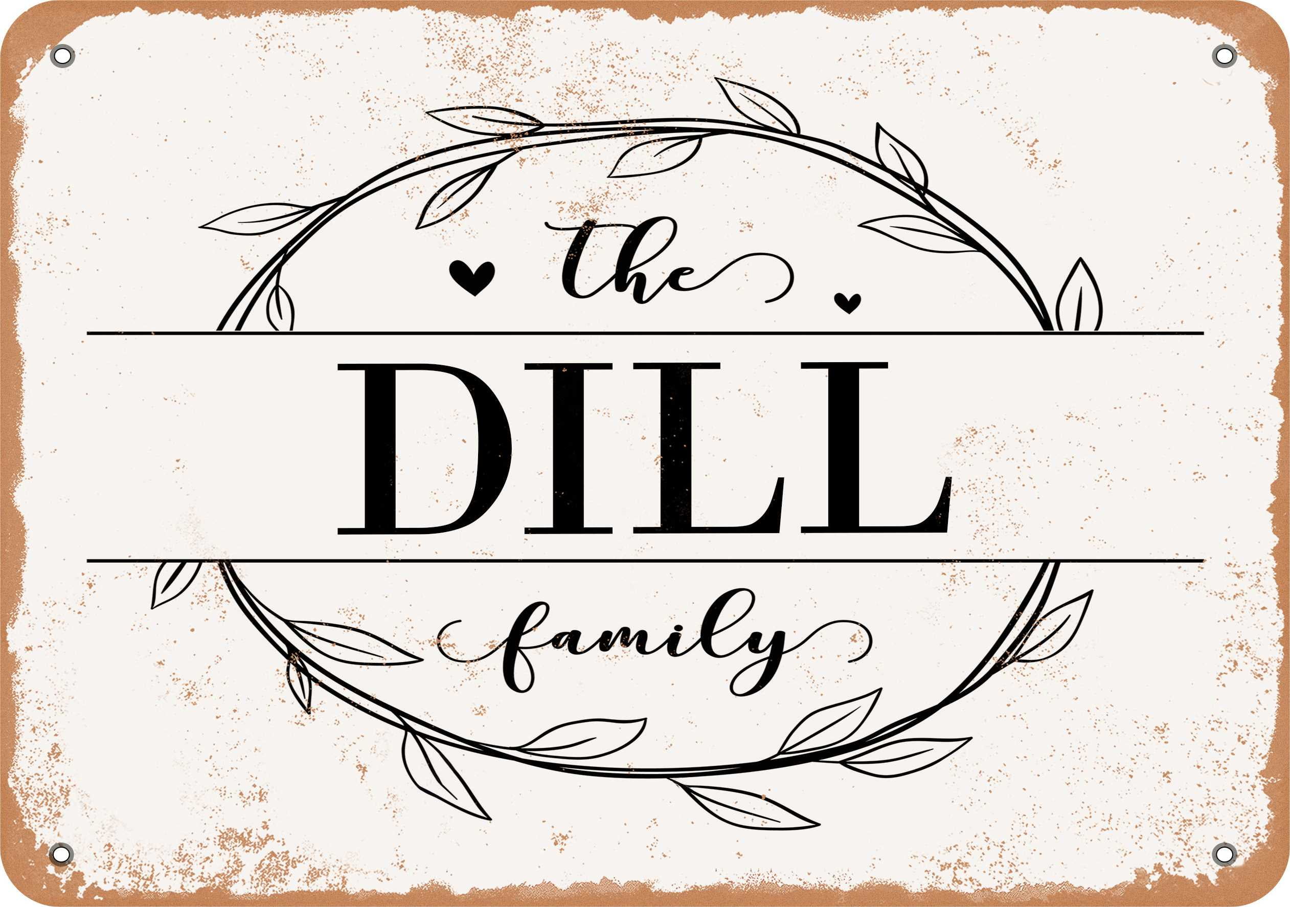 10 x 14 Metal Sign - The Dill Family (Style 1) - Vintage Rusty Look ...