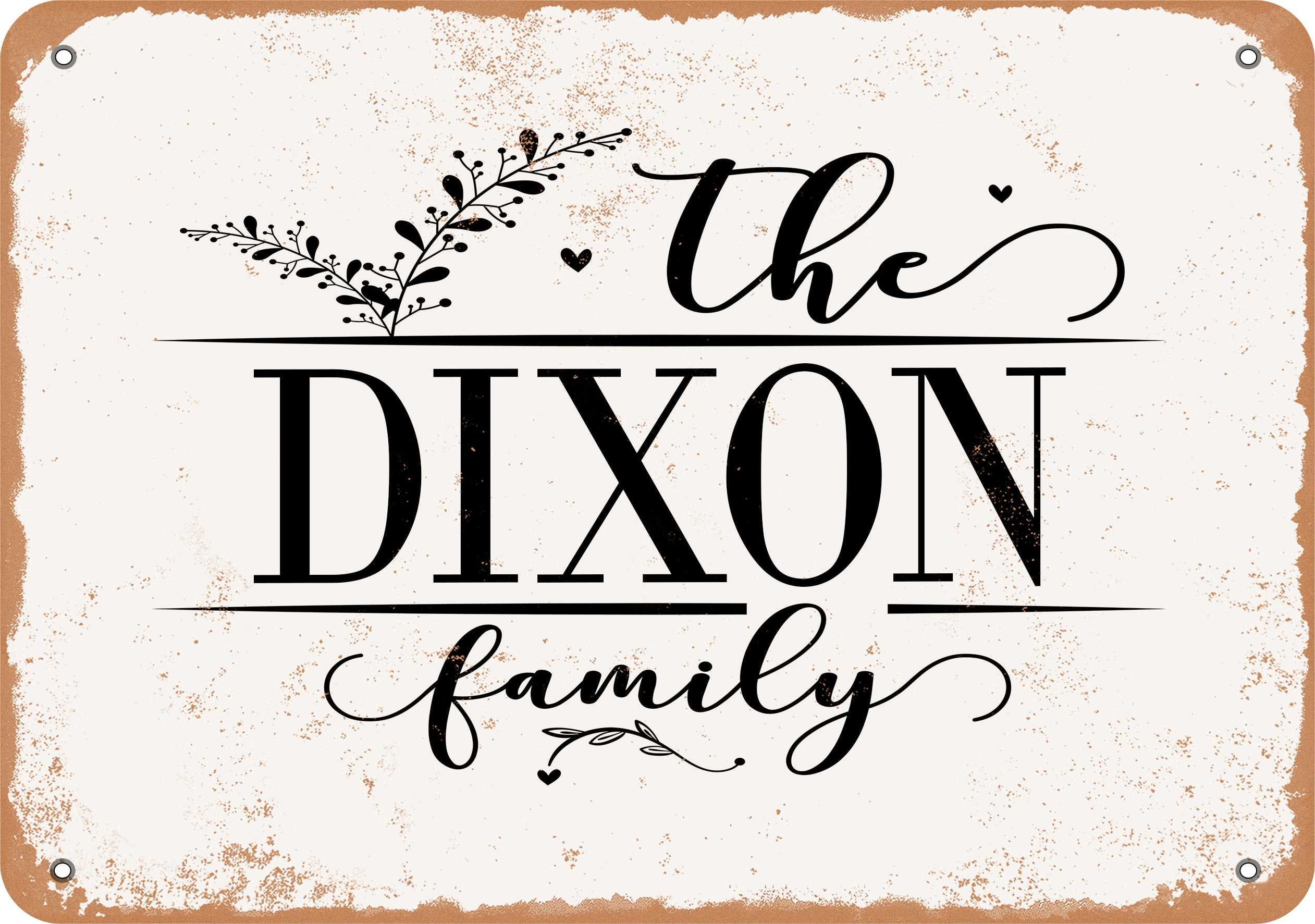 10 x 14 Metal Sign - The Dixon Family (Style 2) - Vintage Rusty Look ...