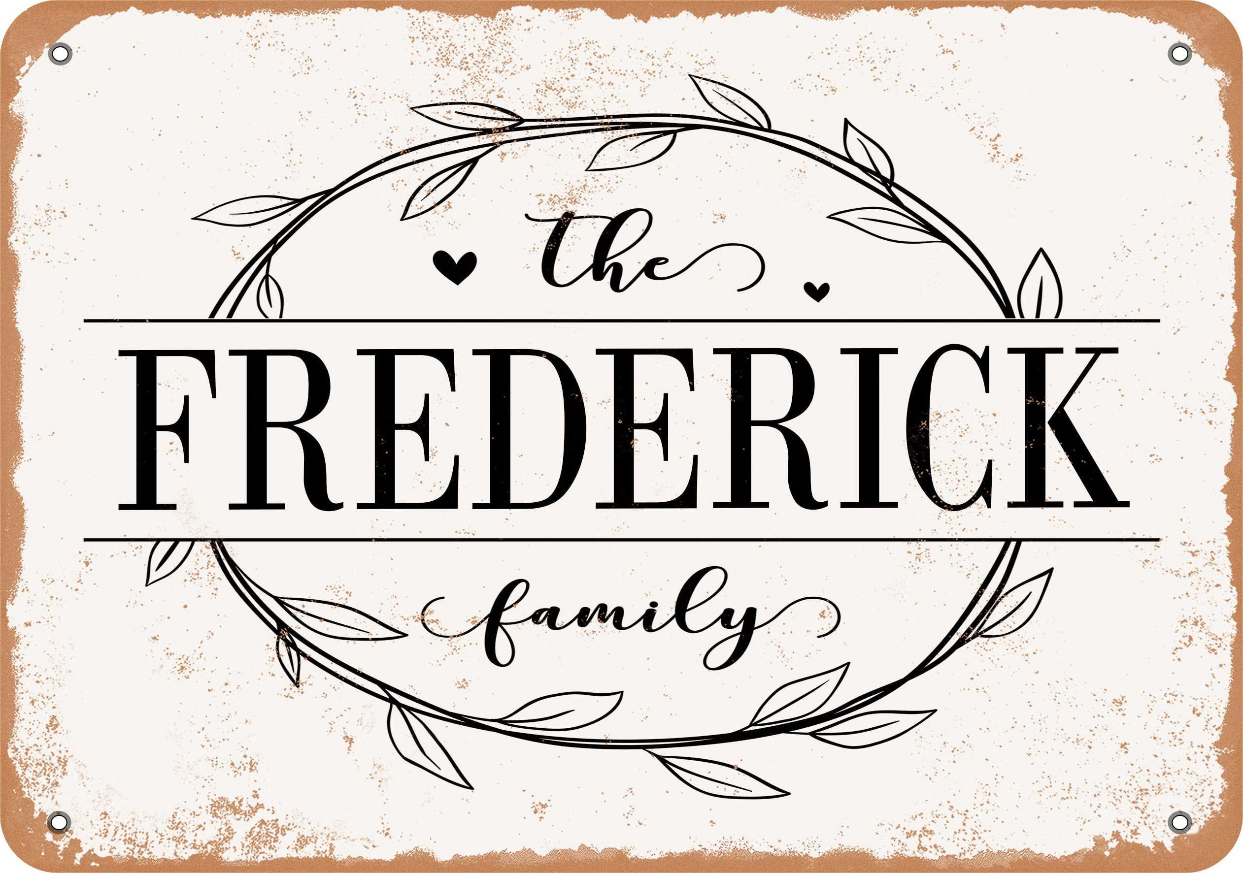 10 x 14 Metal Sign - The Frederick Family (Style 1) - Vintage Rusty ...