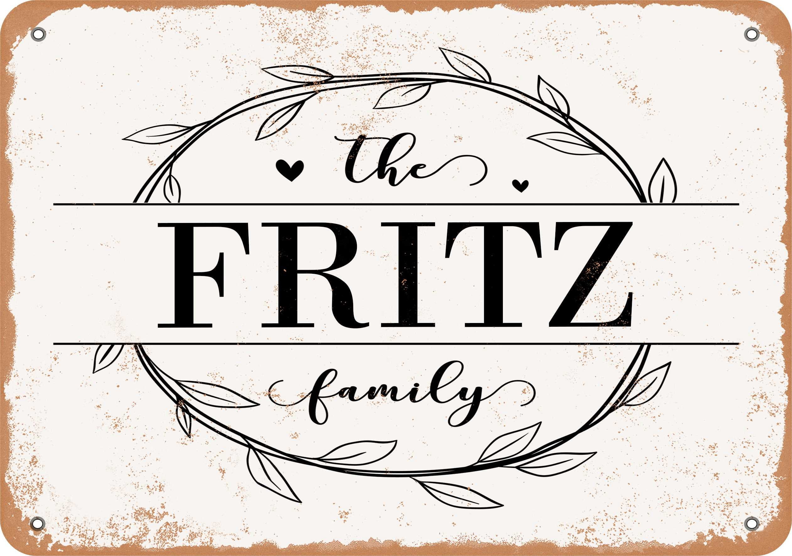 10 x 14 Metal Sign - The Fritz Family (Style 1) - Vintage Rusty Look ...