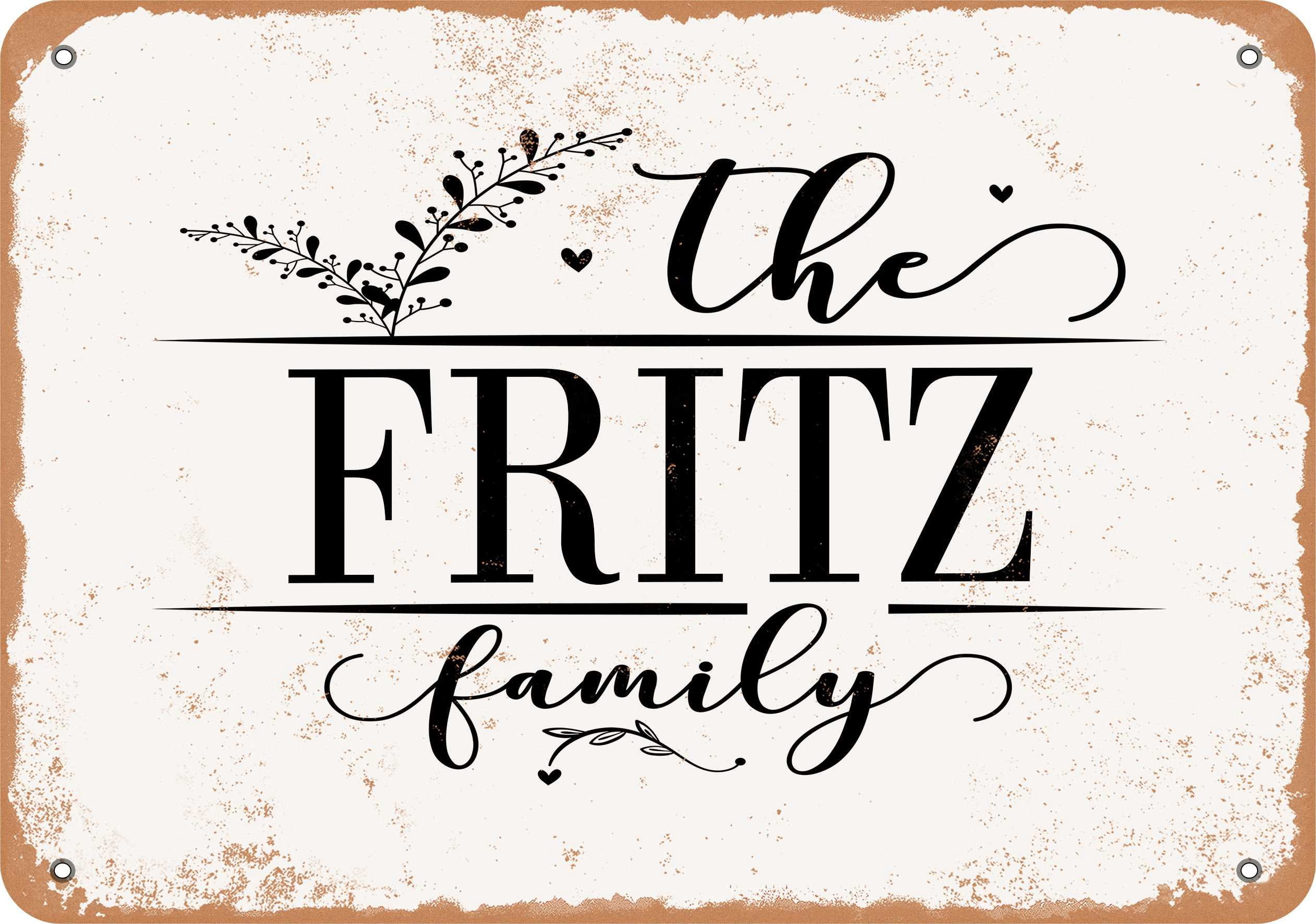10 x 14 Metal Sign - The Fritz Family (Style 2) - Vintage Rusty Look ...