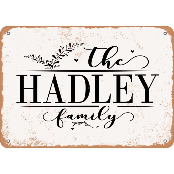 10 x 14 Metal Sign - The Hadley Family (Style 2) - Vintage Rusty Look ...