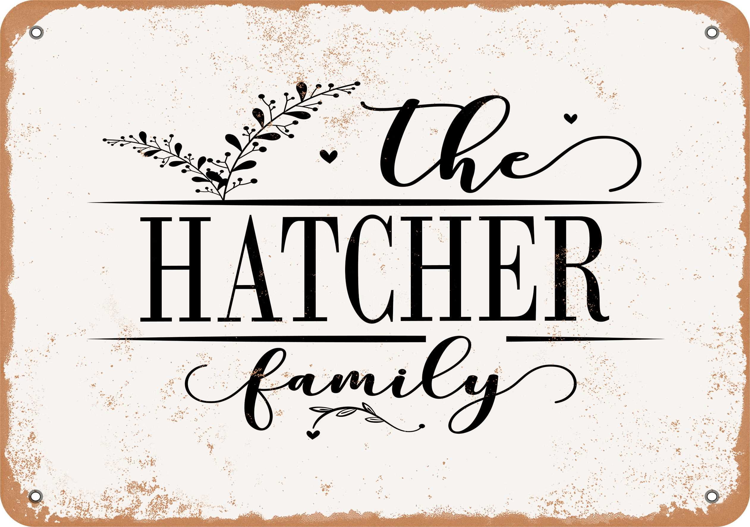 10 x 14 Metal Sign - The Hatcher Family (Style 2) - Vintage Rusty Look ...