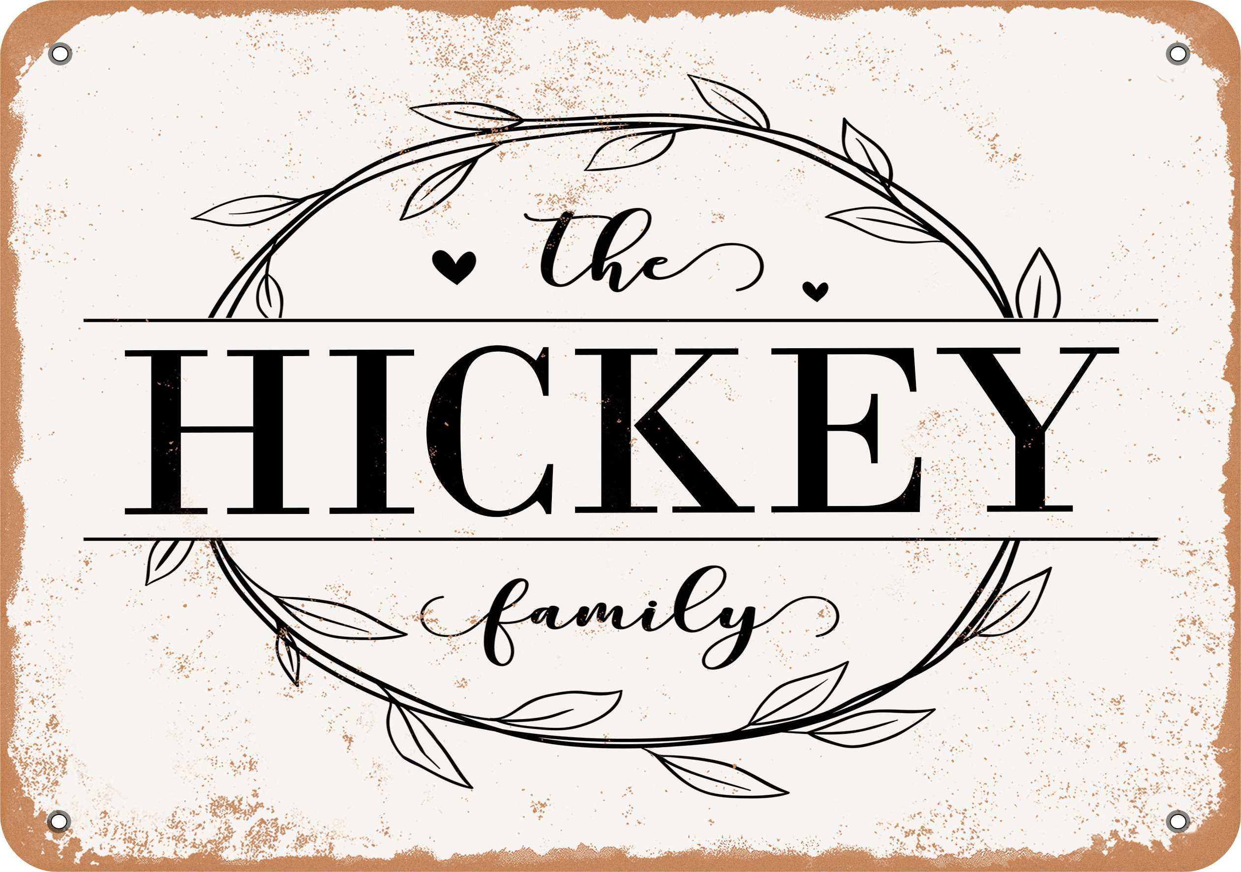 10 x 14 Metal Sign - The Hickey Family (Style 1) - Vintage Rusty Look ...