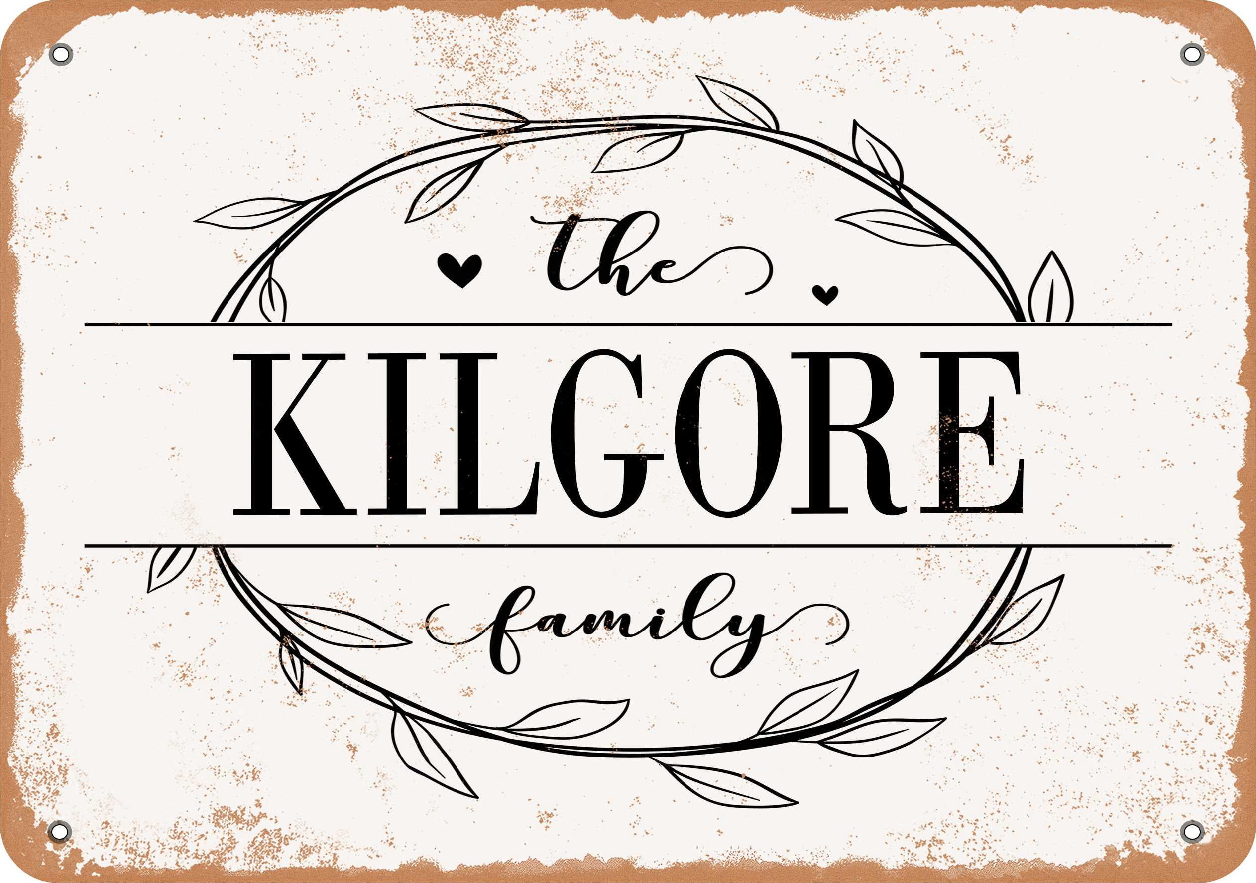 10 x 14 Metal Sign - The Kilgore Family (Style 1) - Vintage Rusty Look ...