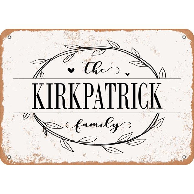 10 x 14 Metal Sign - The Kirkpatrick Family (Style 1) - Vintage Rusty ...