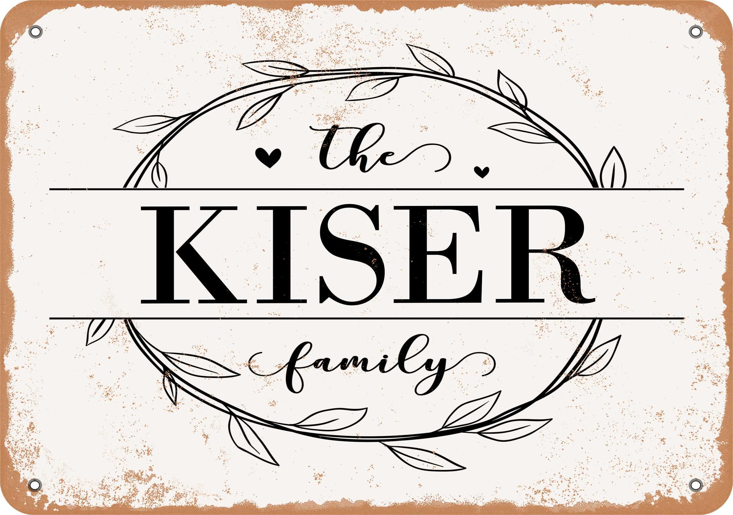 10 x 14 Metal Sign - The Kiser Family (Style 1) - Vintage Rusty Look ...