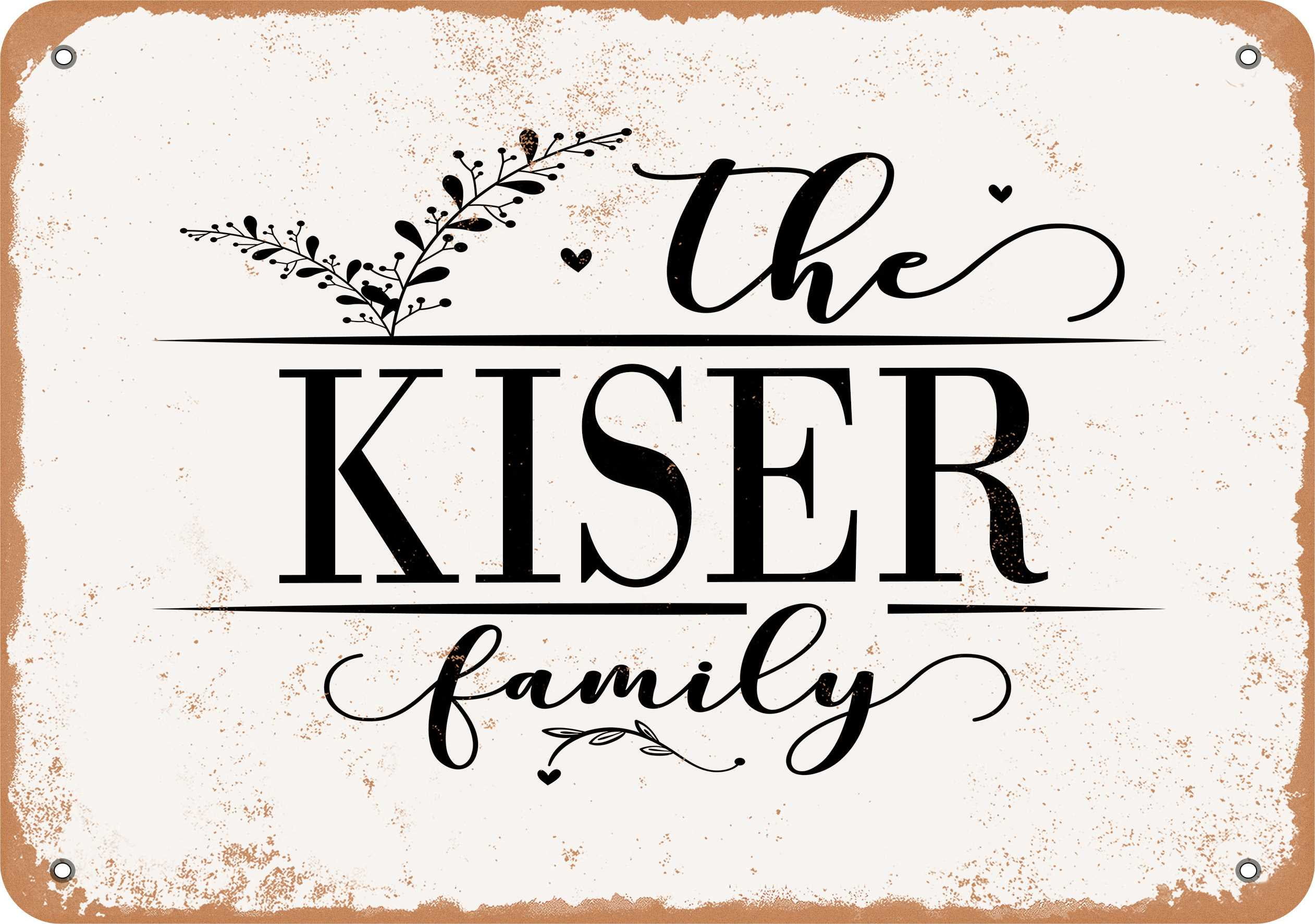 10 x 14 Metal Sign - The Kiser Family (Style 2) - Vintage Rusty Look ...