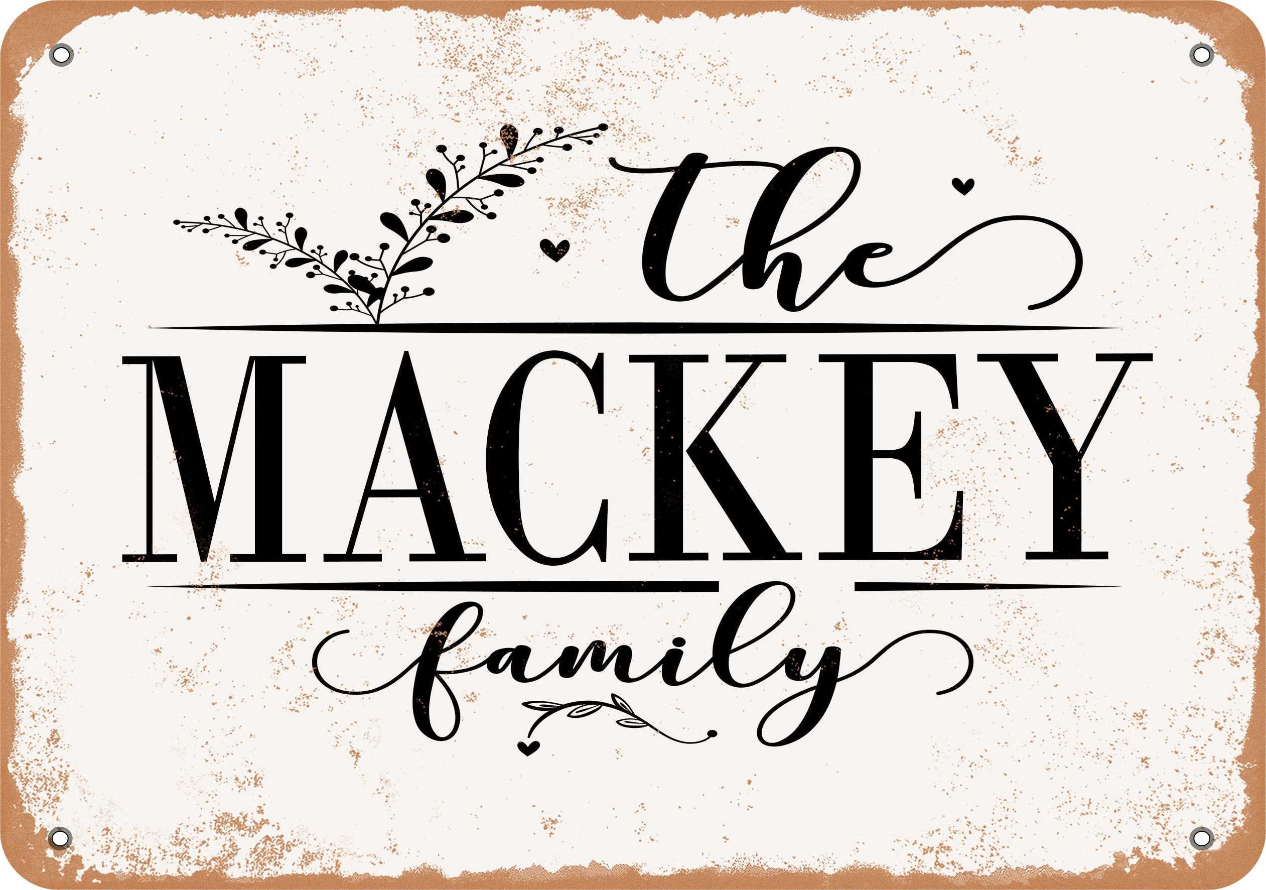 10 x 14 Metal Sign - The Mackey Family (Style 2) - Vintage Rusty Look ...