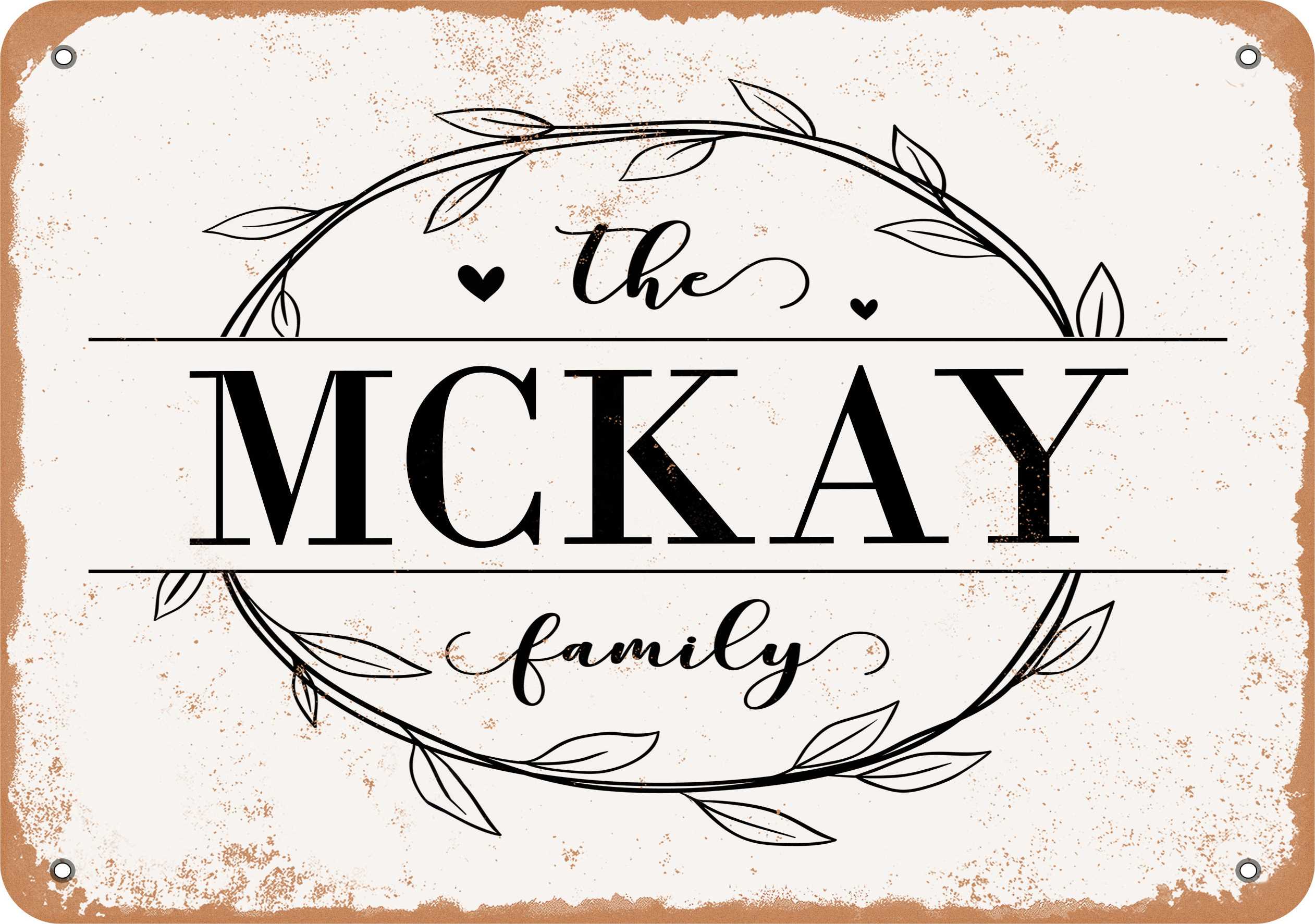 10 x 14 Metal Sign - The McKay Family (Style 1) - Vintage Rusty Look ...