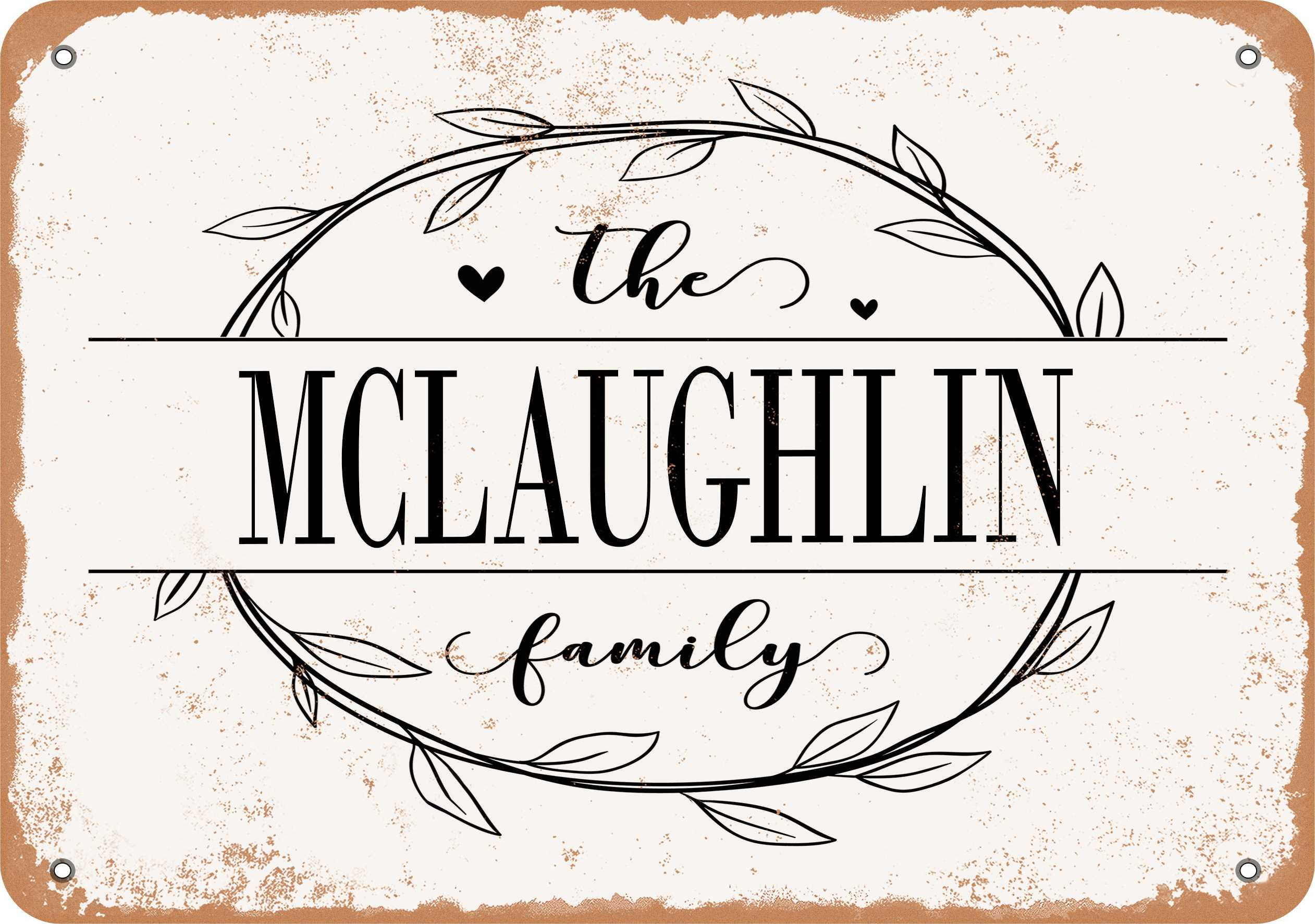 10 x 14 Metal Sign - The Mclaughlin Family (Style 1) - Vintage Rusty ...