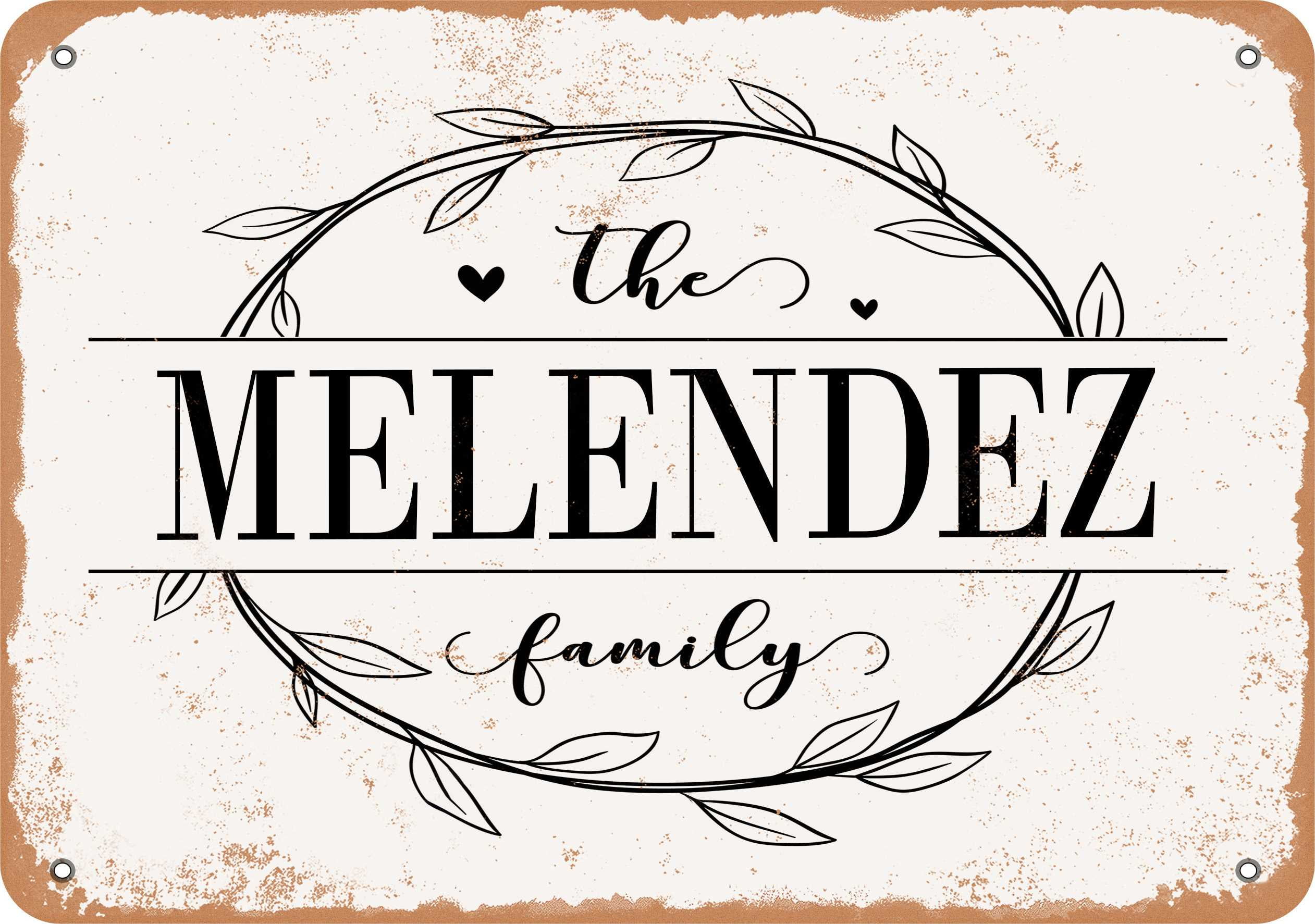 10 x 14 Metal Sign - The Melendez Family (Style 1) - Vintage Rusty Look ...