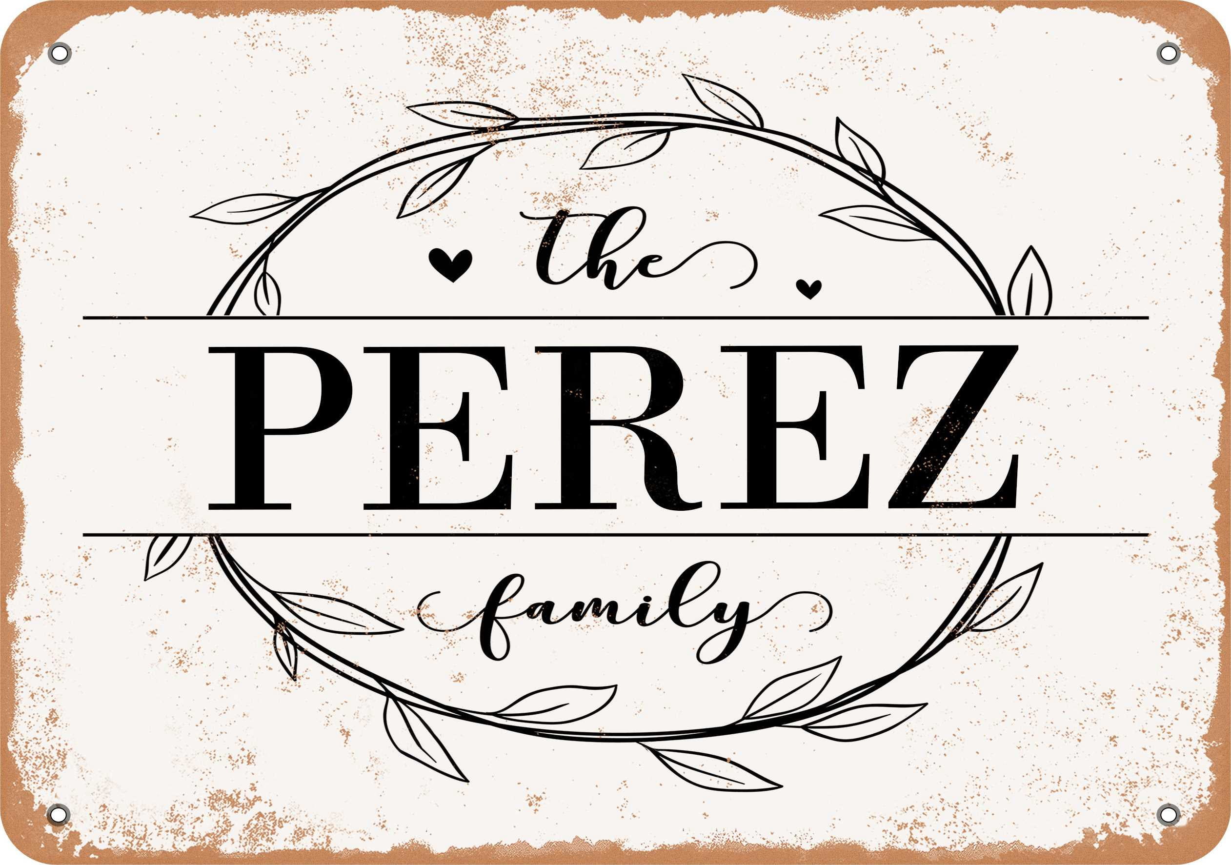 10 x 14 Metal Sign - The Perez Family (Style 1) - Vintage Rusty Look ...