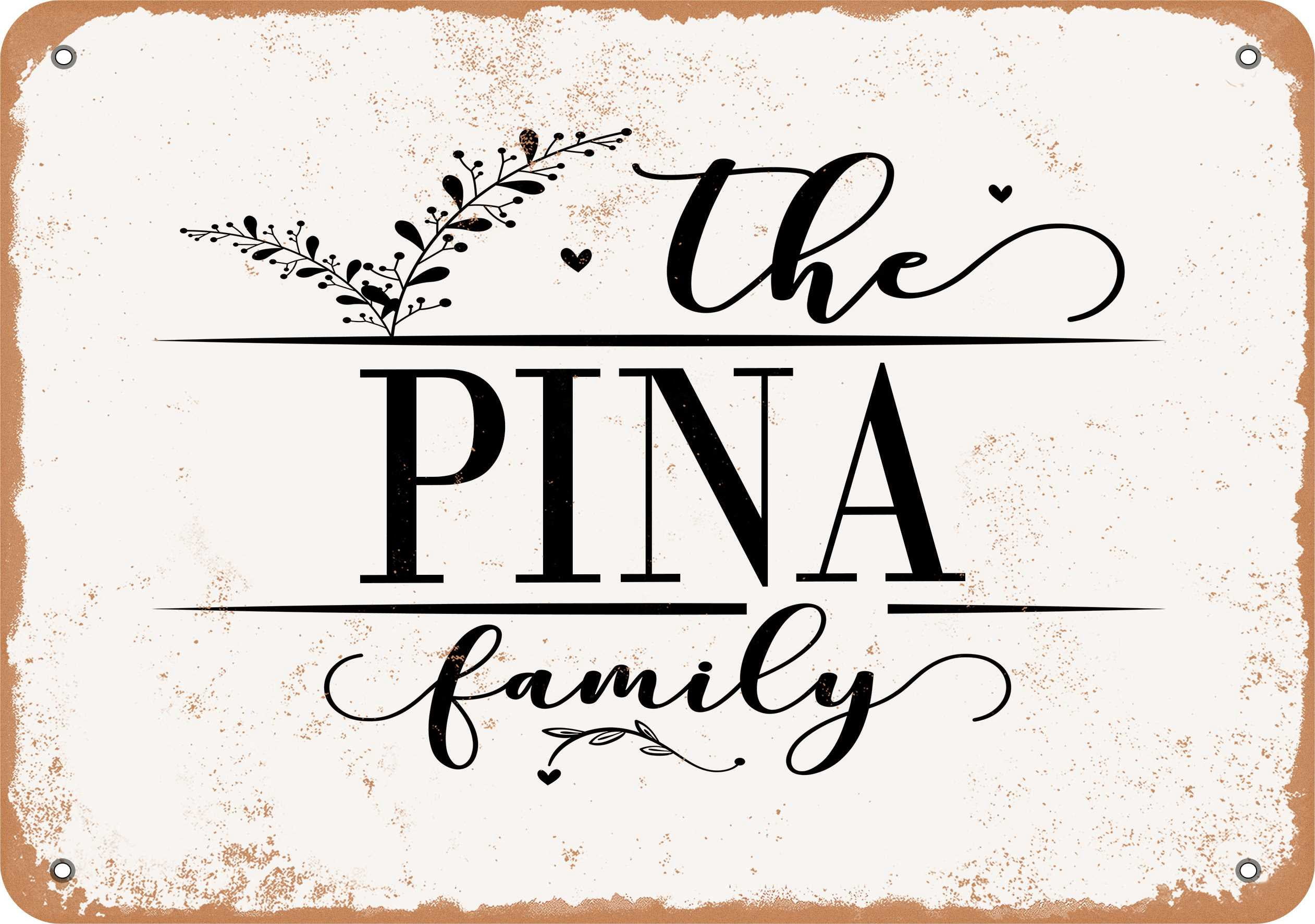 10 x 14 Metal Sign - The Pina Family (Style 2) - Vintage Rusty Look ...
