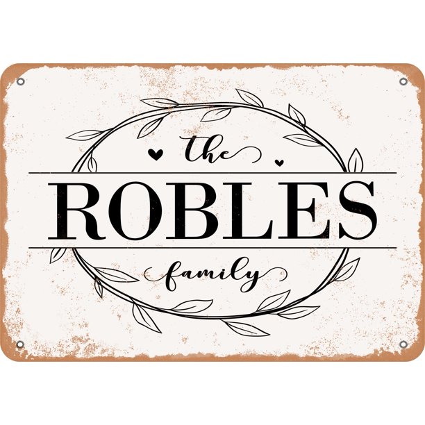 10 x 14 Metal Sign - The Robles Family (Style 1) - Vintage Rusty Look ...