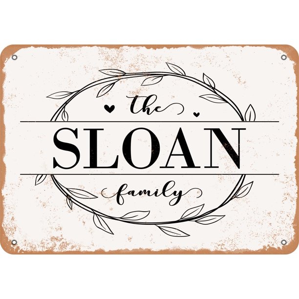 10 x 14 Metal Sign - The Sloan Family (Style 1) - Vintage Rusty Look ...