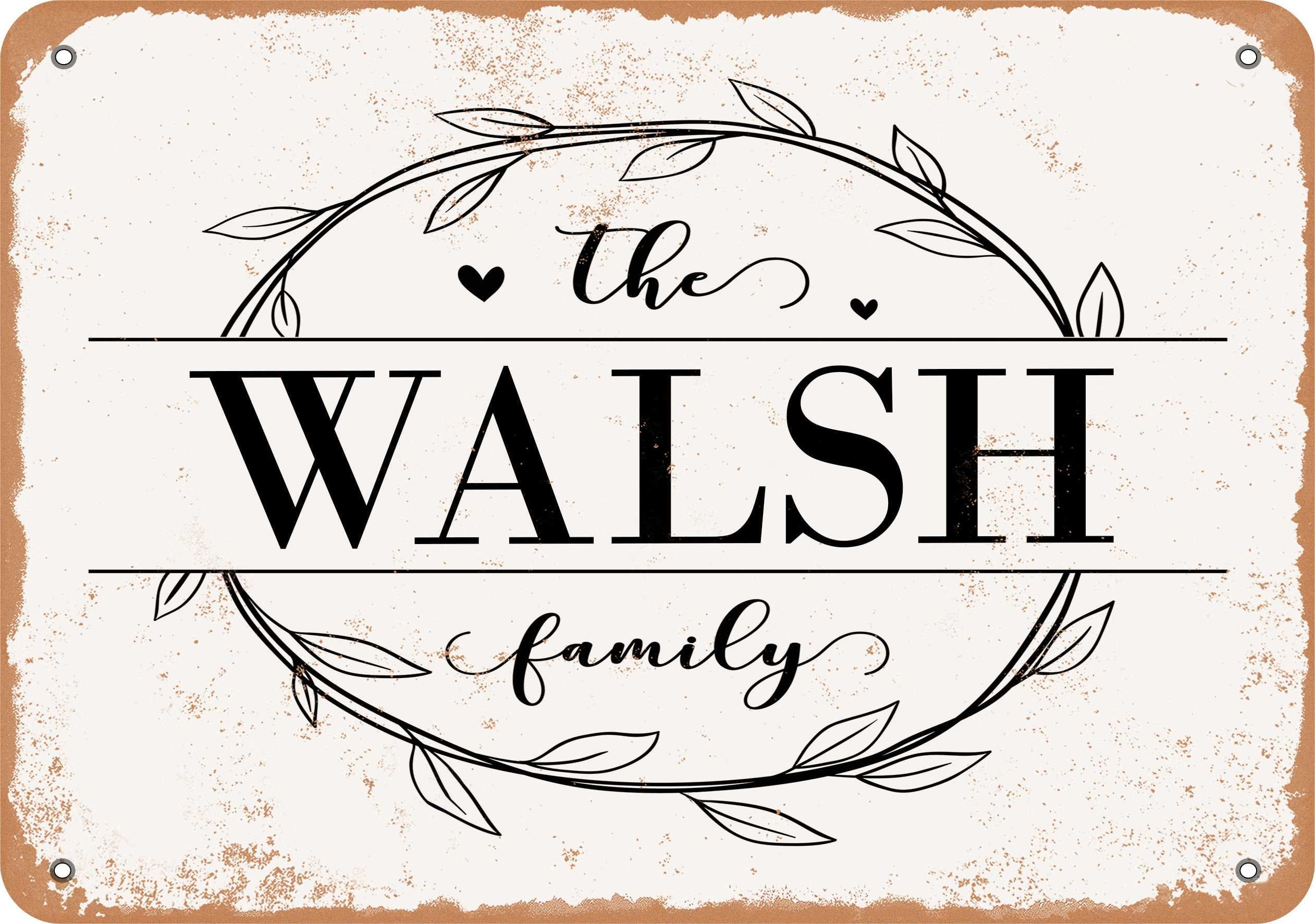 10 x 14 Metal Sign - The Walsh Family (Style 1) - Vintage Rusty Look ...