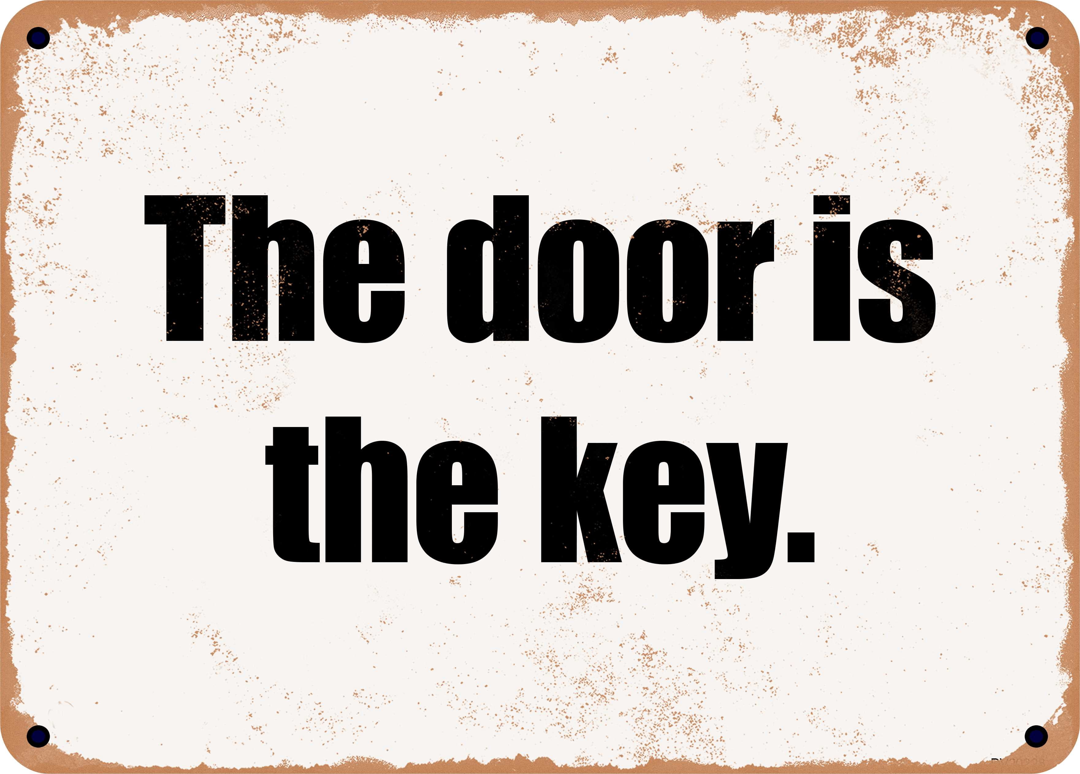 10 x 14 Metal Sign - The door is the key. - Rusty Vintage Look ...