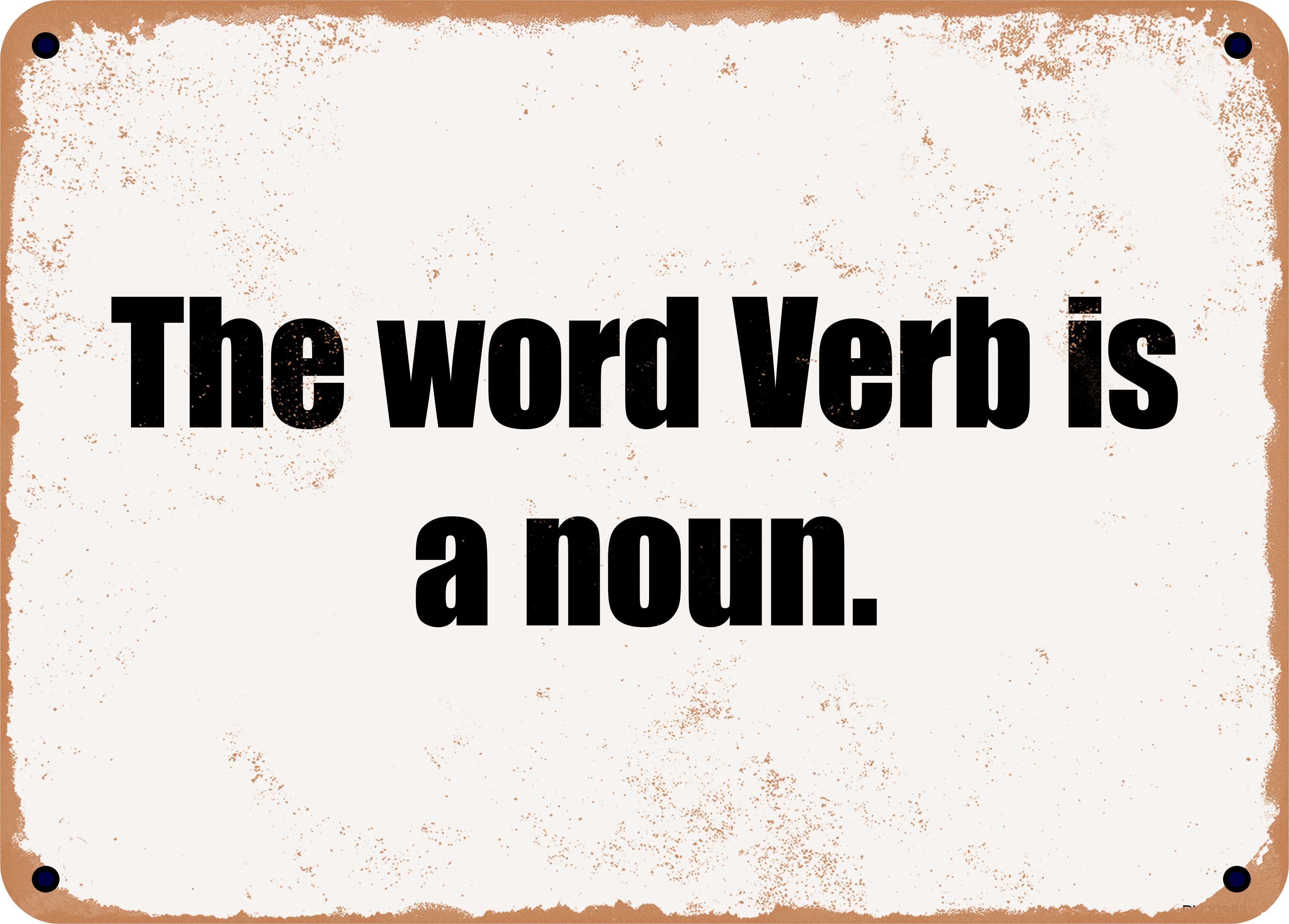 10 x 14 Metal Sign - The word Verb is a noun. - Rusty Vintage Look - Walmart.com