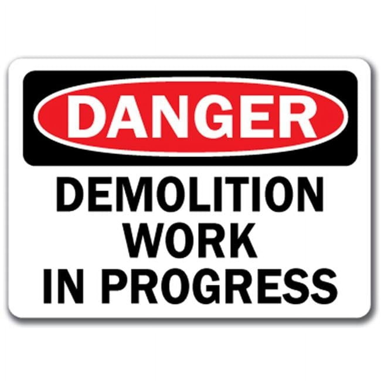 10 x 14 in. Danger Demolition Work in Progress OSHA Sign - Walmart.com