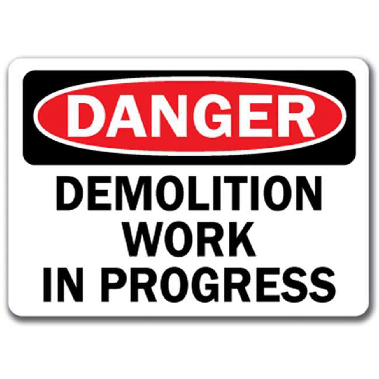 10 x 14 in. Danger Demolition Work in Progress OSHA Sign - Walmart.com