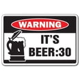 10 x 14 in. Its Beer 30 Warning Aluminum Sign with Drunk Drink Party ...