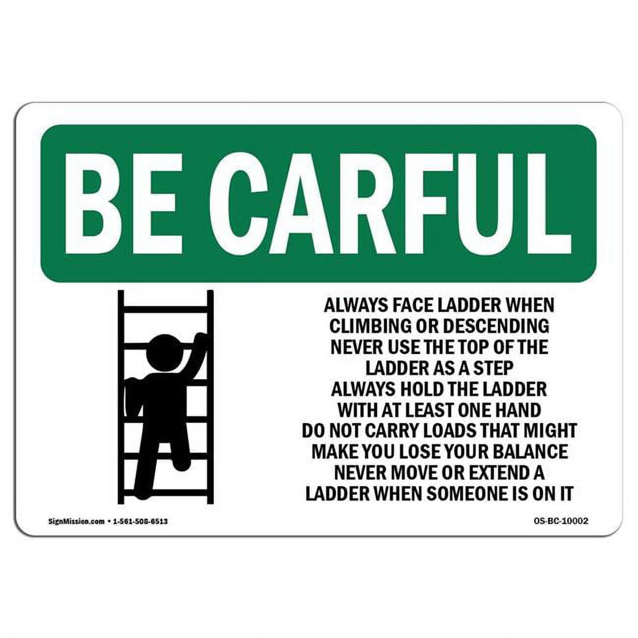 10 x 14 in. OSHA Be Careful Sign - Always Face Ladder Safety with ...