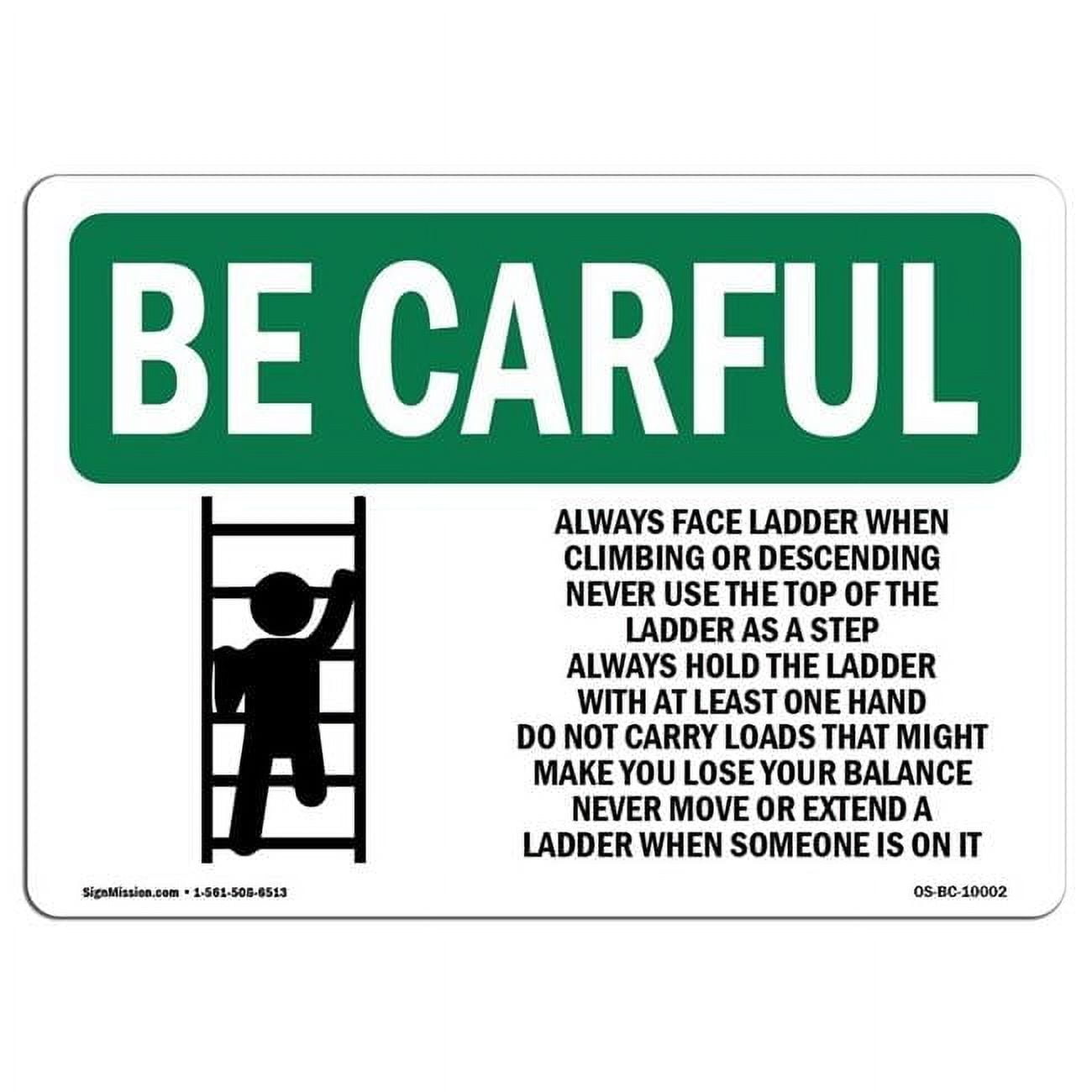 10 x 14 in. OSHA Be Careful Sign - Always Face Ladder Safety with ...